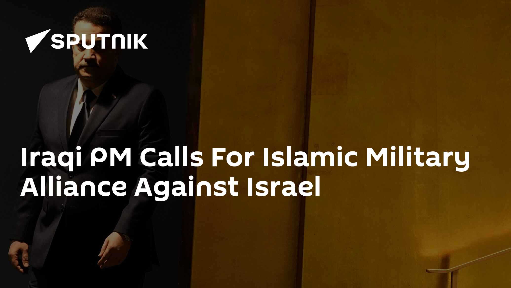 Iraqi PM Calls For Islamic Military Alliance Against Israel