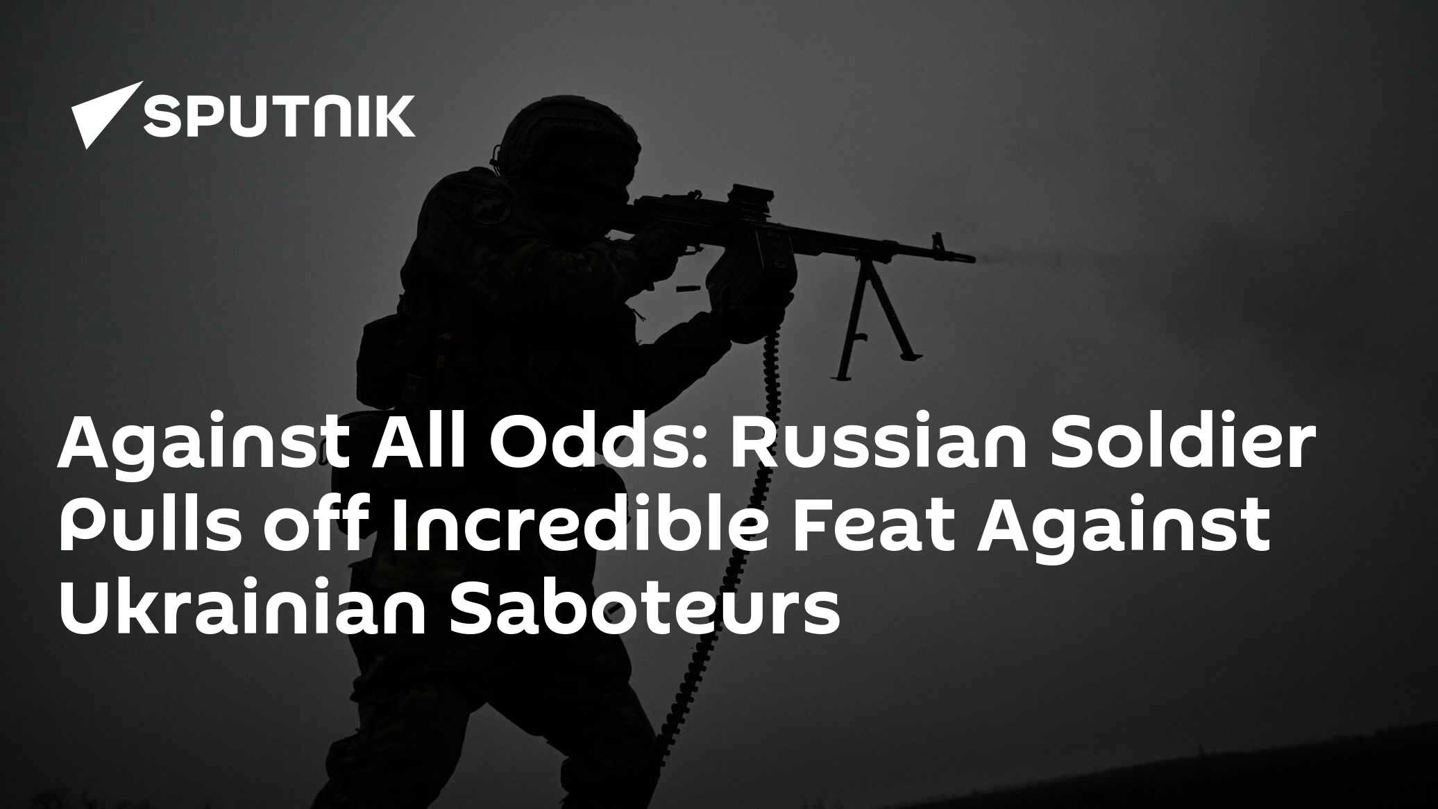 Against All Odds: Russian Soldier Pulls off Incredible Feat Against ...
