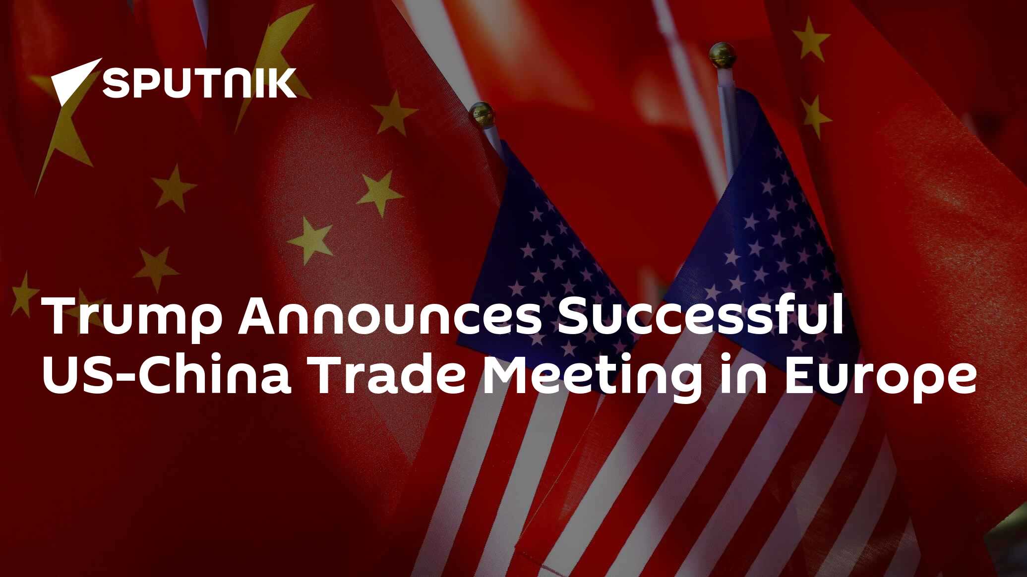 Trump Announces Successful US-China Trade Meeting in Europe - South Africa Today