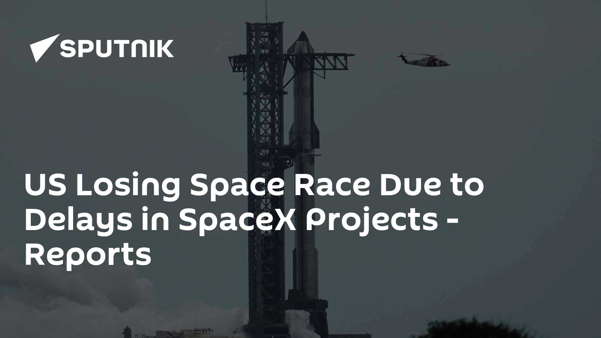 US Losing Space Race Due to Delays in SpaceX Projects - Reports