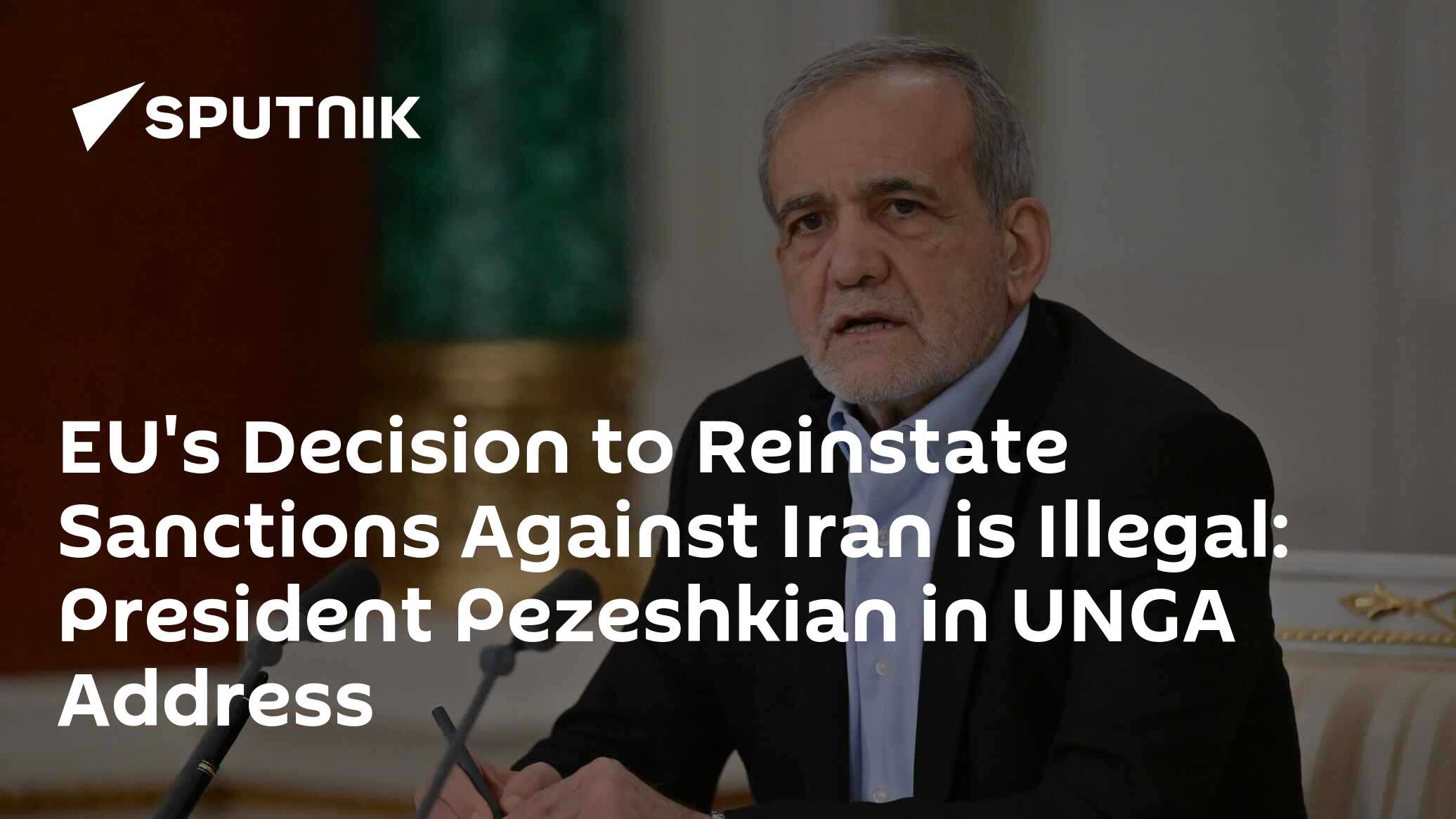 EU's Decision to Reinstate Sanctions Against Iran is Illegal: President Pezeshkian in UNGA Address