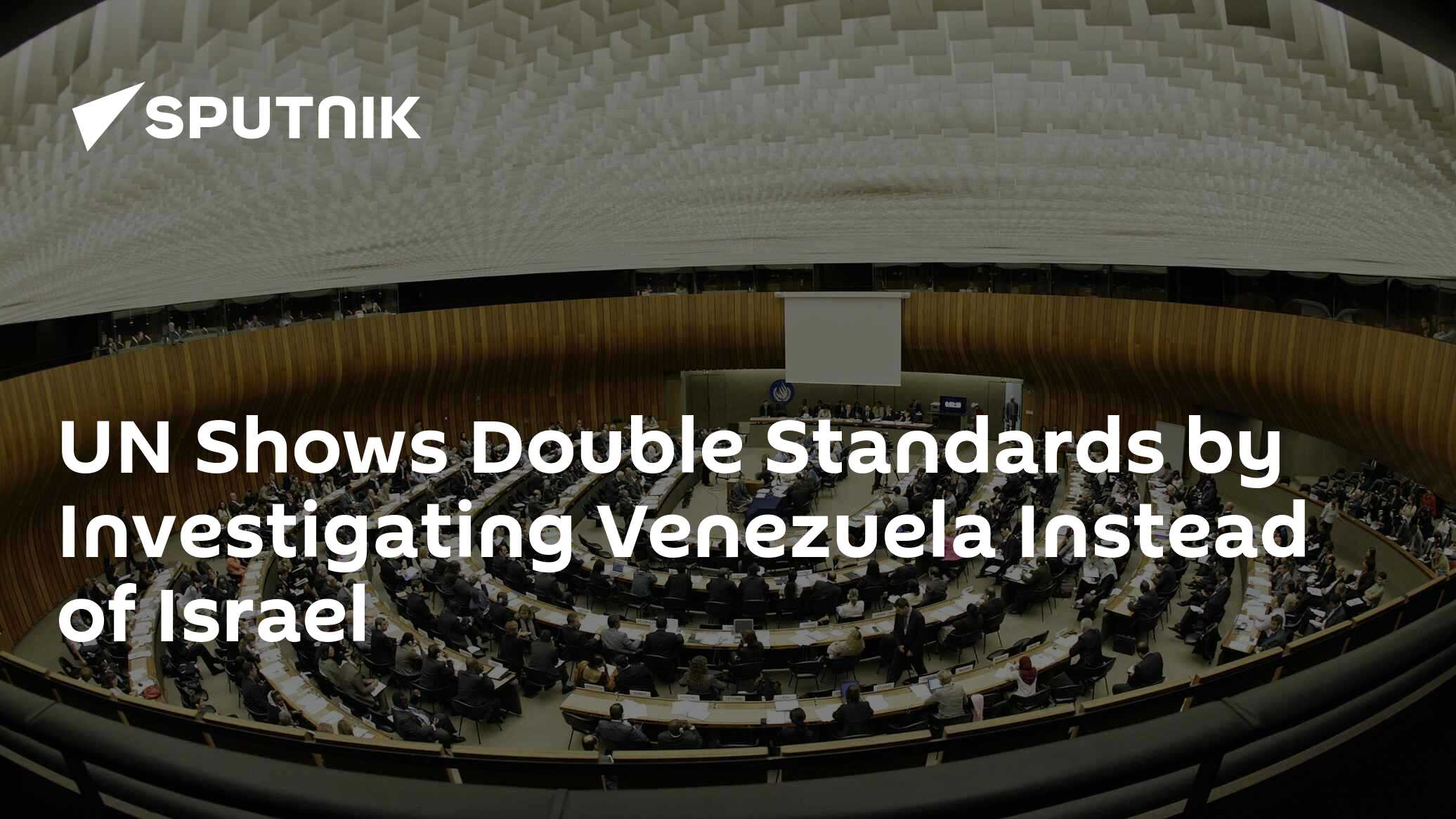 UN Shows Double Standards by Investigating Venezuela Instead of Israel ...