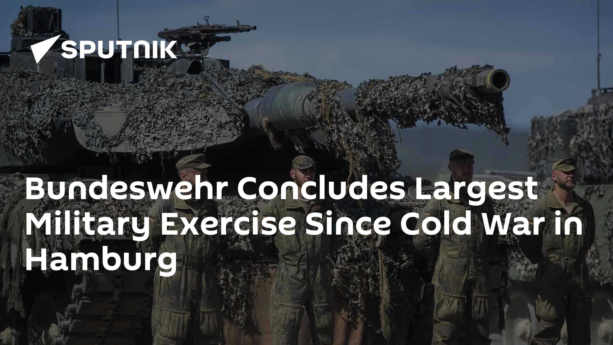 Bundeswehr Concludes Largest Military Exercise Since Cold War in Hamburg