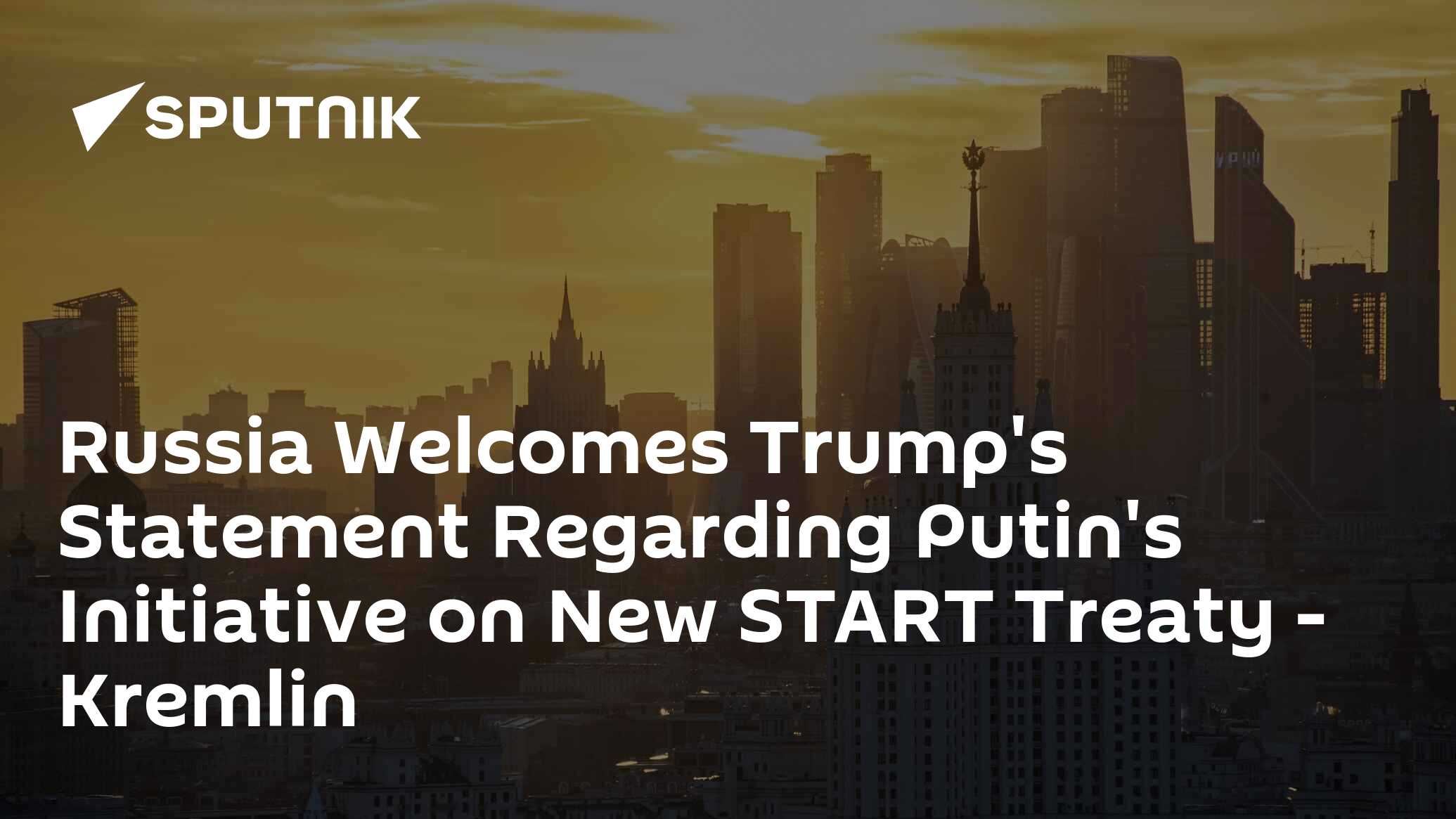 Russia Welcomes Trump's Statement Regarding Putin's Initiative on New ...