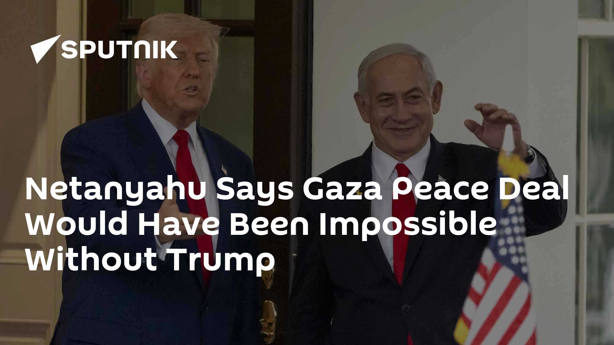 Netanyahu Says Gaza Peace Deal Would Have Been Impossible Without Trump