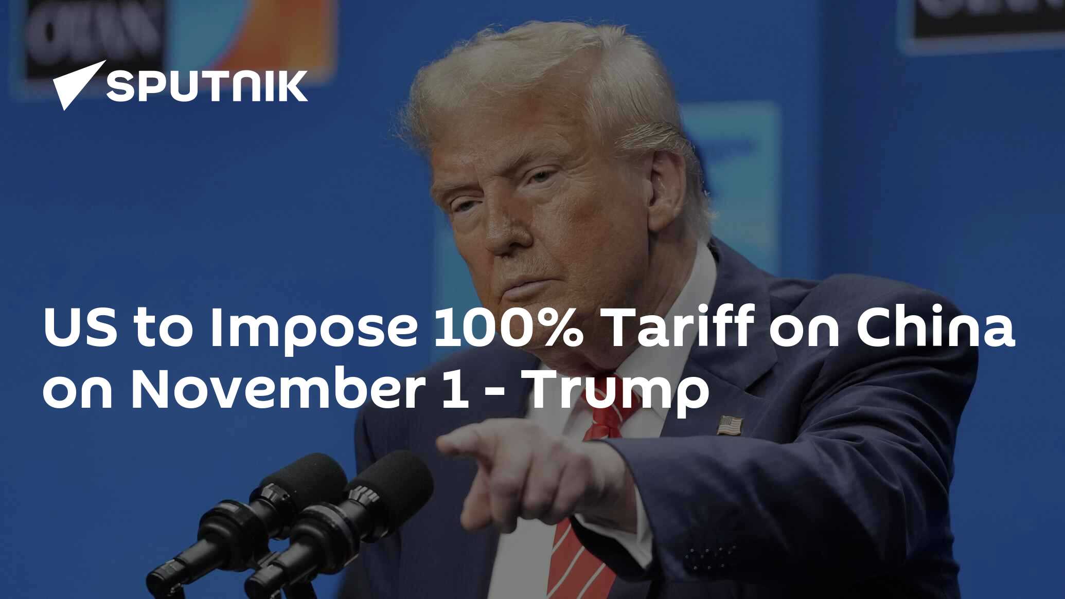 US to Impose 100% Tariff on China on November 1 - Trump - South Africa ...