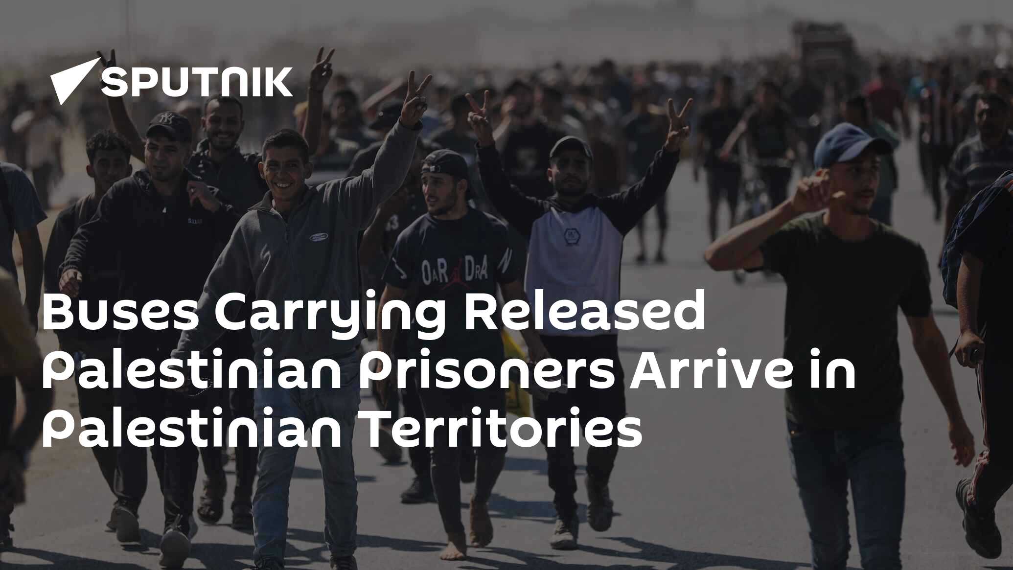 Buses Carrying Released Palestinian Prisoners Arrive in Palestinian ...