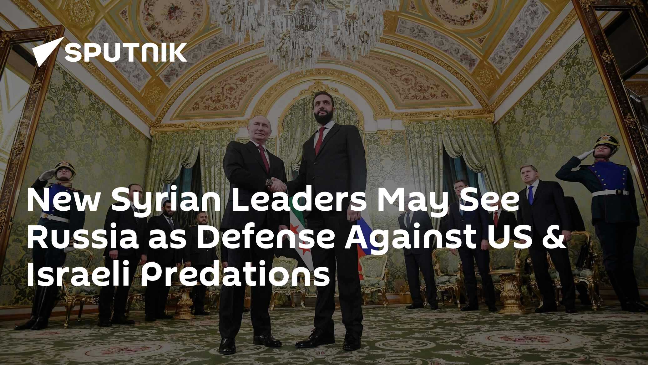 New Syrian Leaders May See Russia as Defense Against US & Israeli ...