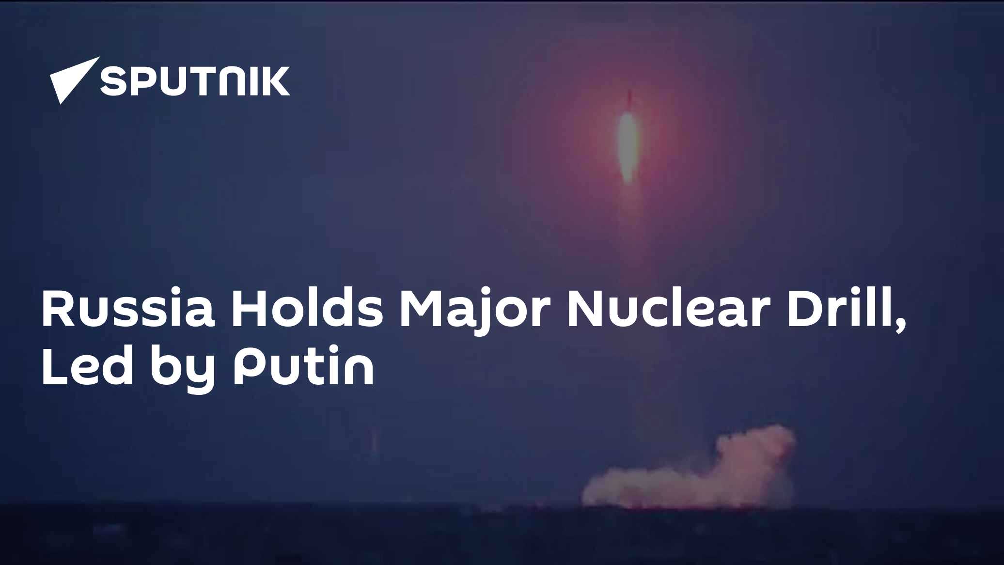 Russia Holds Major Nuclear Drill, Led by Putin