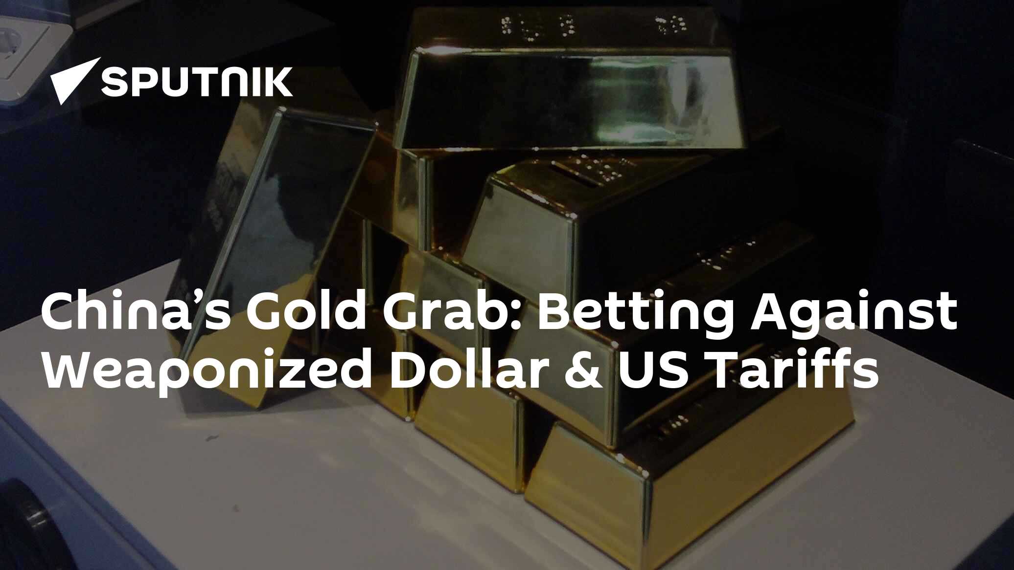 China’s Gold Grab: Betting Against Weaponized Dollar & US Tariffs