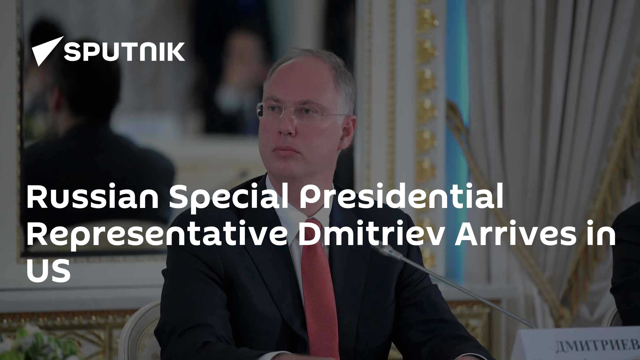 Russian Special Presidential Representative Dmitriev Arrives in US - Source
