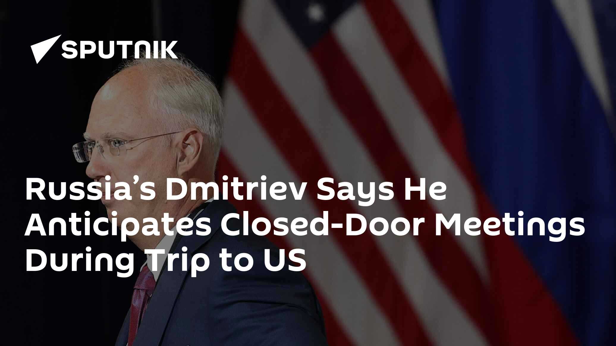 Russia’s Dmitriev Says He Anticipates Closed-Door Meetings During Trip ...