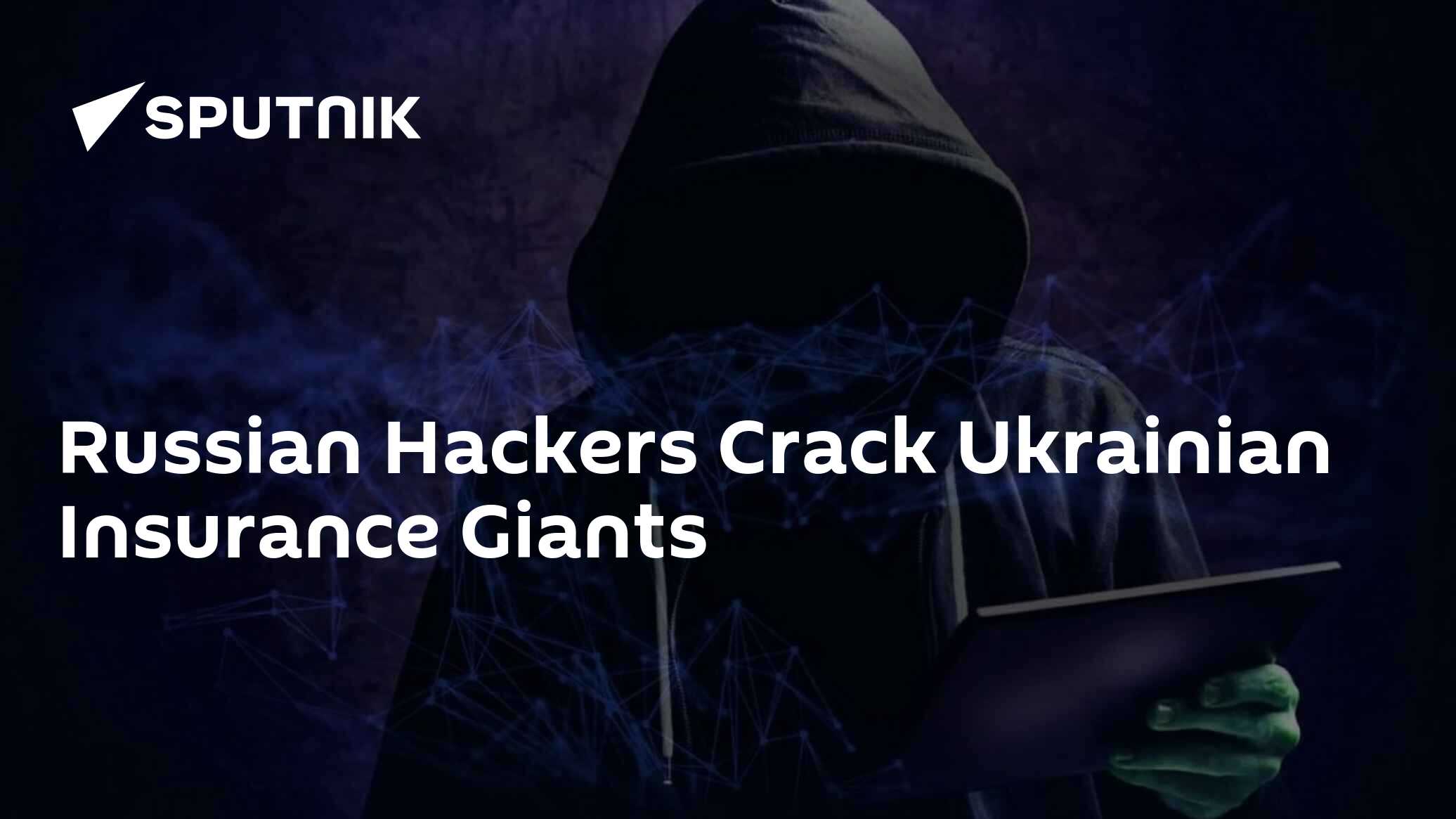 Russian Hackers Crack Ukrainian Insurance Giants