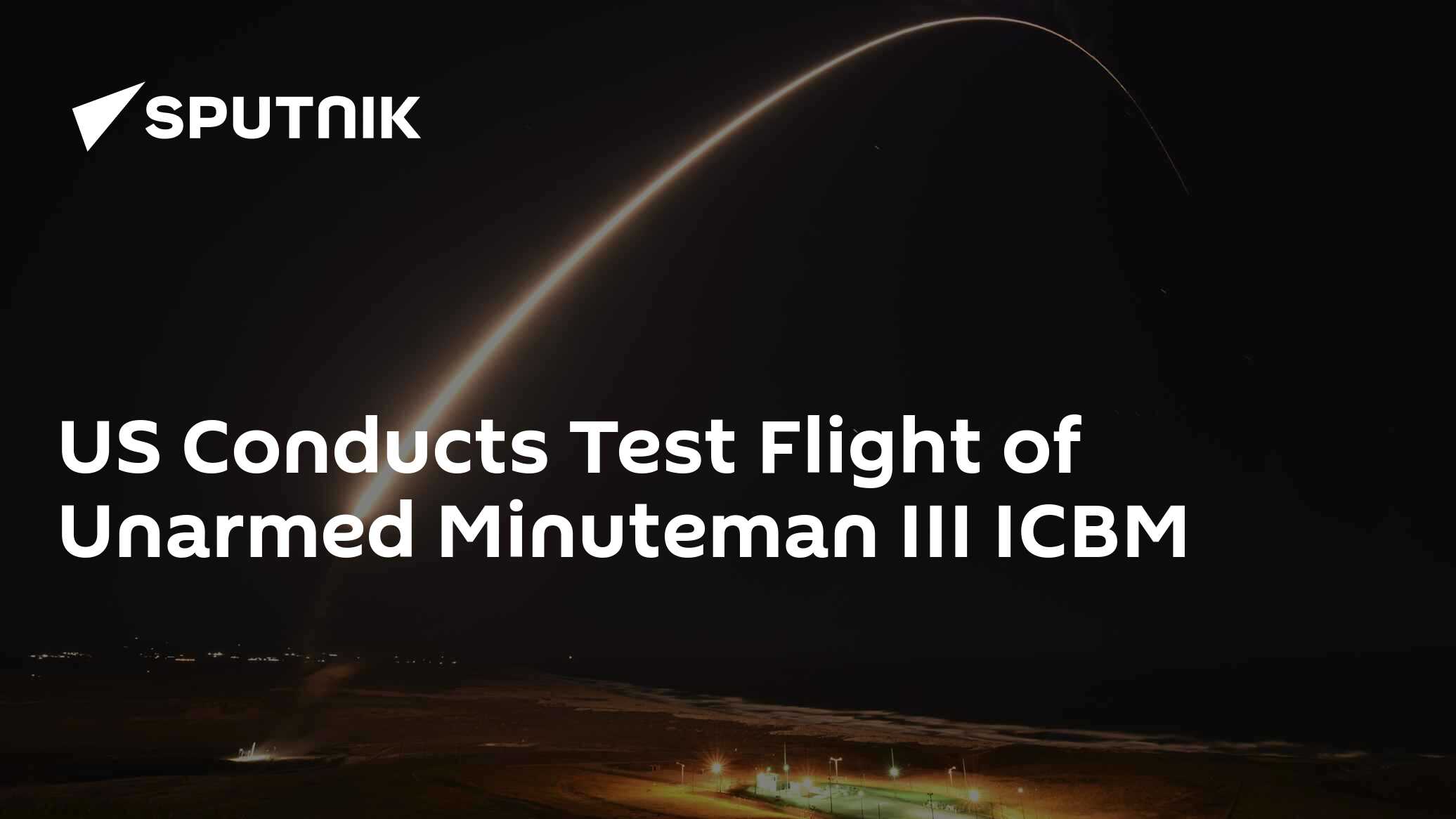 US Conducts Test Flight of Unarmed Minuteman III ICBM