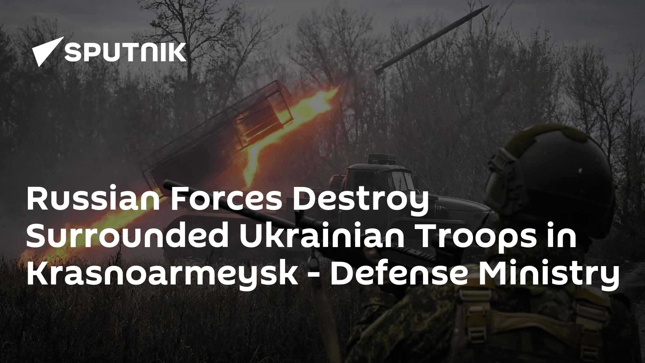 Russian Forces Destroy Surrounded Ukrainian Troops in Krasnoarmeysk ...
