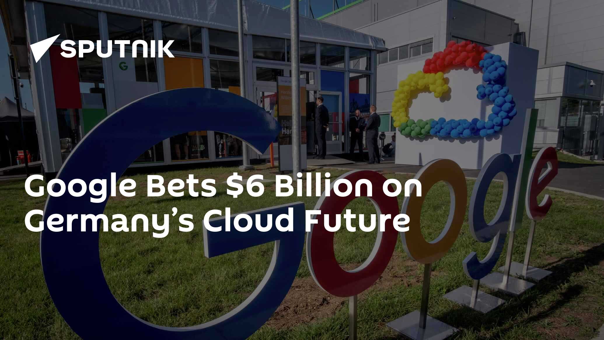 Google Bets $6 Billion on Germany’s Cloud Future