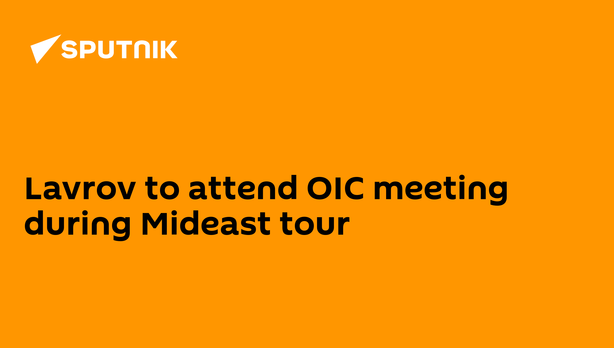 Lavrov to attend OIC meeting during Mideast tour - 21.05.2009, Sputnik ...