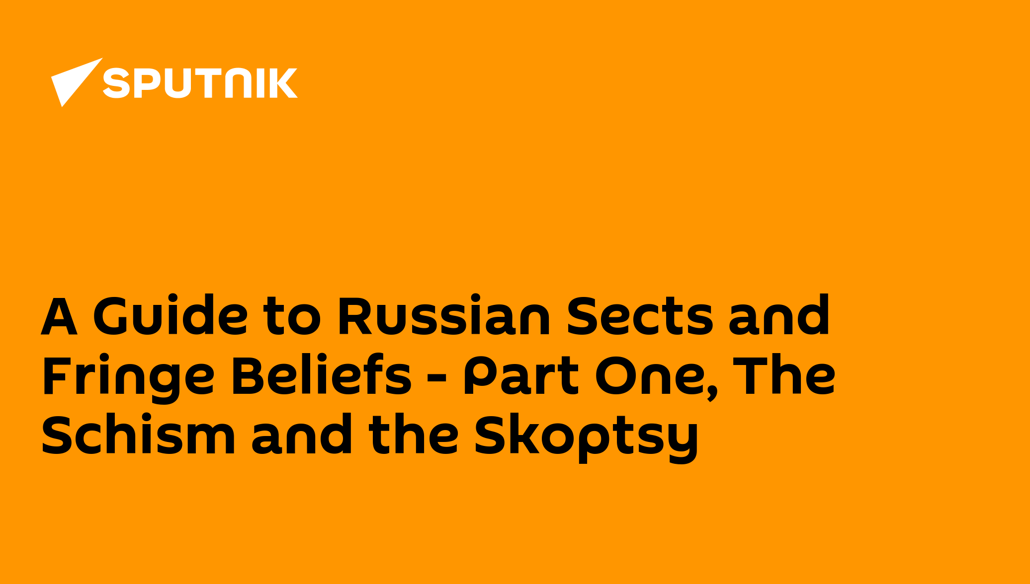 A Guide to Russian Sects and Fringe Beliefs - Part One, The Schism and ...