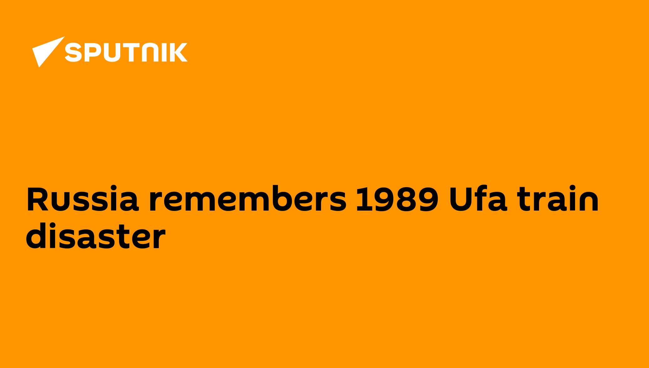 Russia remembers 1989 Ufa train disaster - 04.06.2009, Sputnik ...