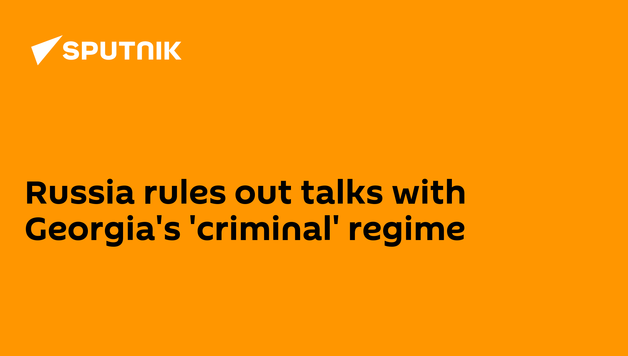 Russia rules out talks with Georgia's 'criminal' regime - 15.06.2009 ...