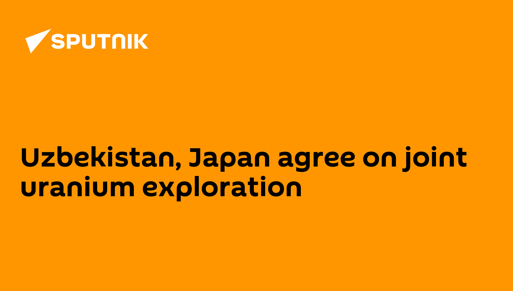 Uzbekistan, Japan agree on joint uranium exploration - 18.06.2009, Sputnik International