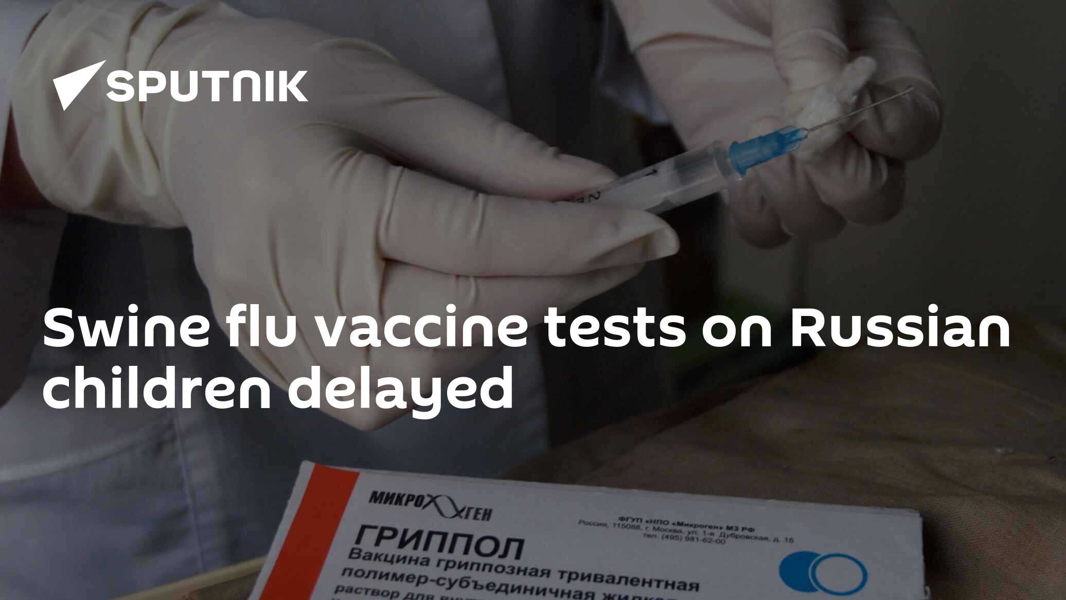Swine flu vaccine tests on Russian children delayed - 15.10.2009 ...