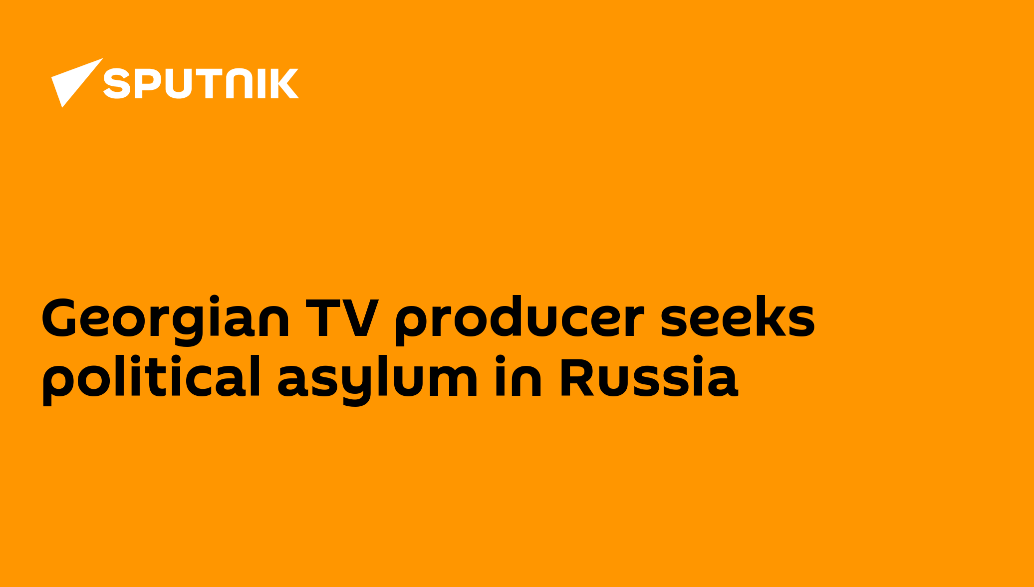 Georgian TV producer seeks political asylum in Russia - 17.10.2009, Sputnik International