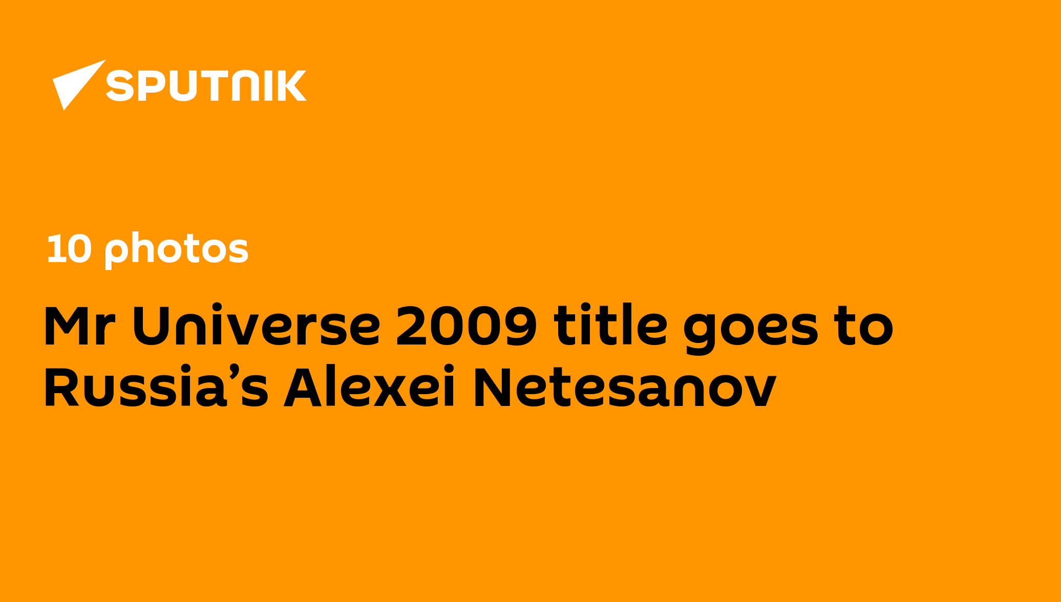 Mr Universe 2009 title goes to Russia’s Alexei Netesanov - 18.11.2009 ...