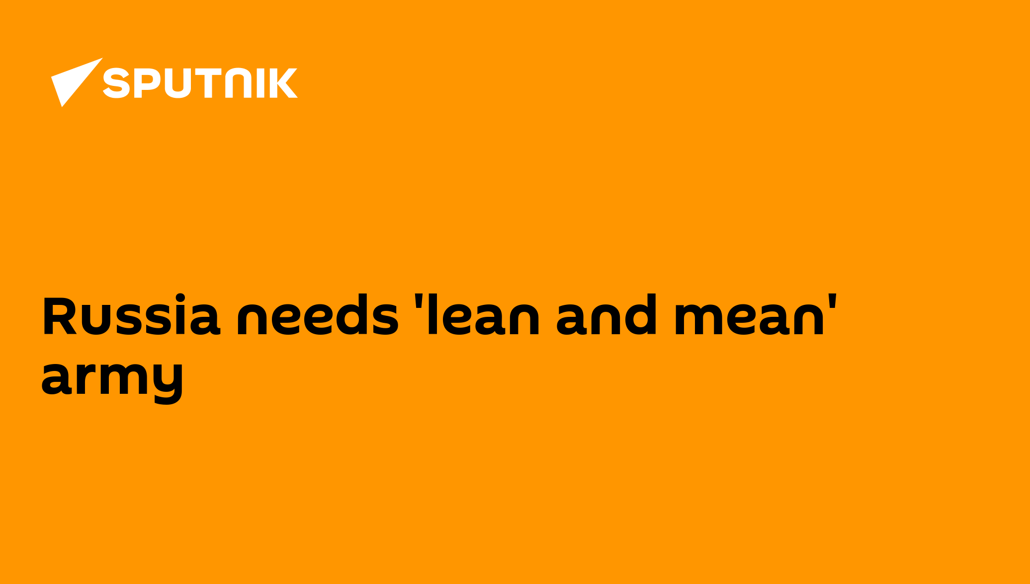 Russia needs 'lean and mean' army - 24.12.2009, Sputnik International