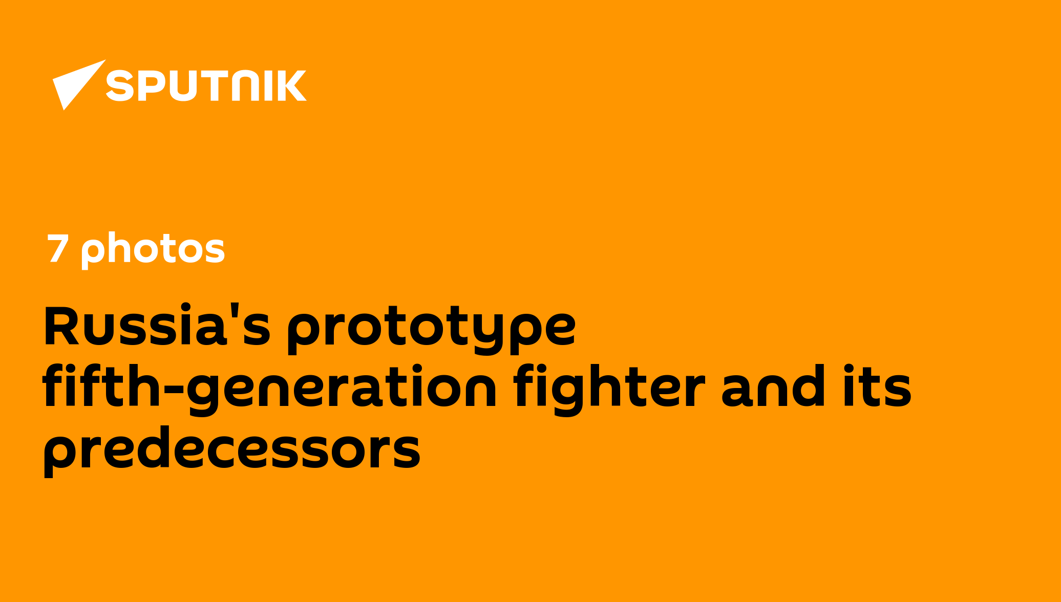 Russia's prototype fifth-generation fighter and its predecessors - 29.01.2010, Sputnik International