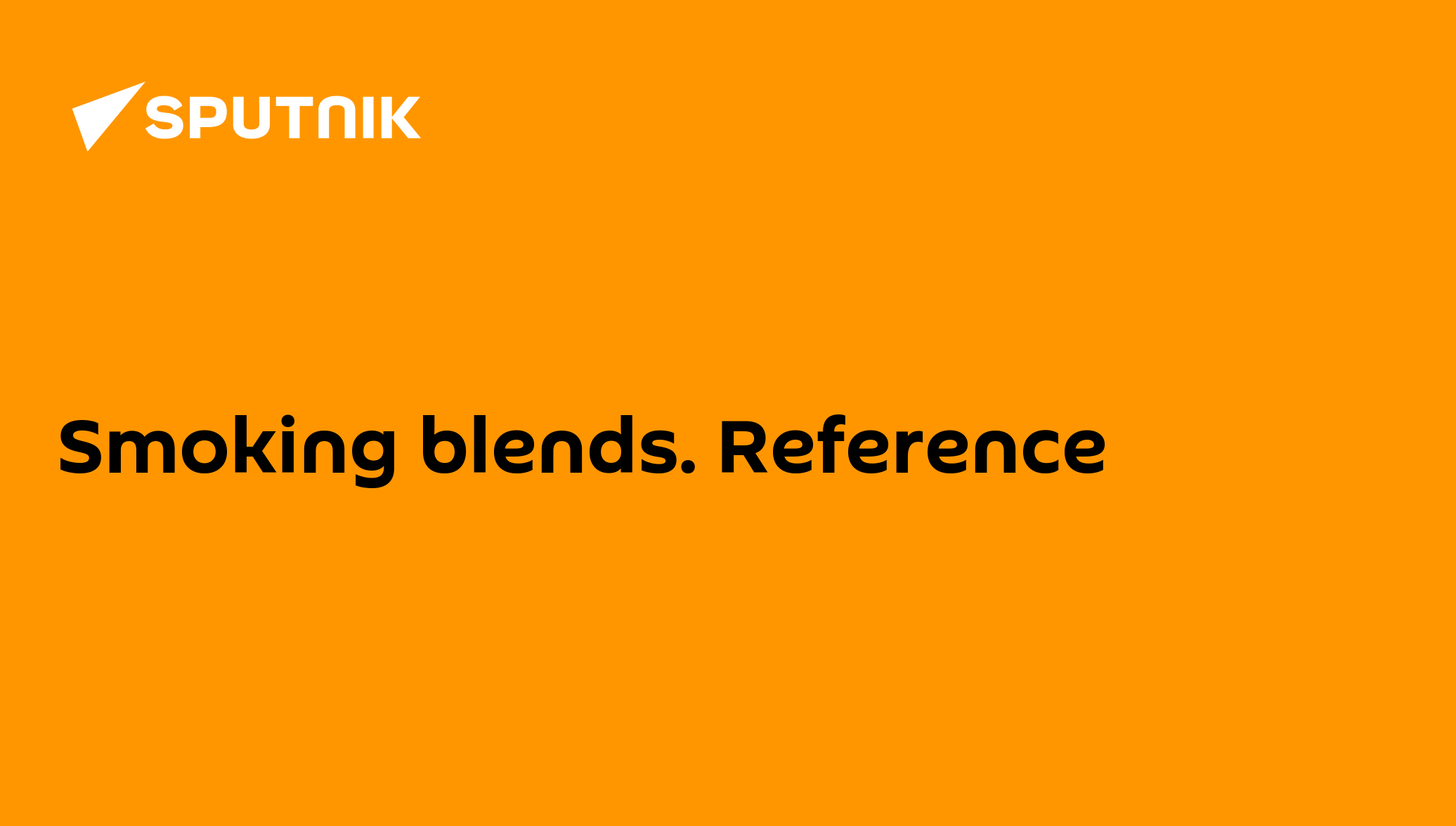 Smoking blends. Reference - 02.06.2010, Sputnik International
