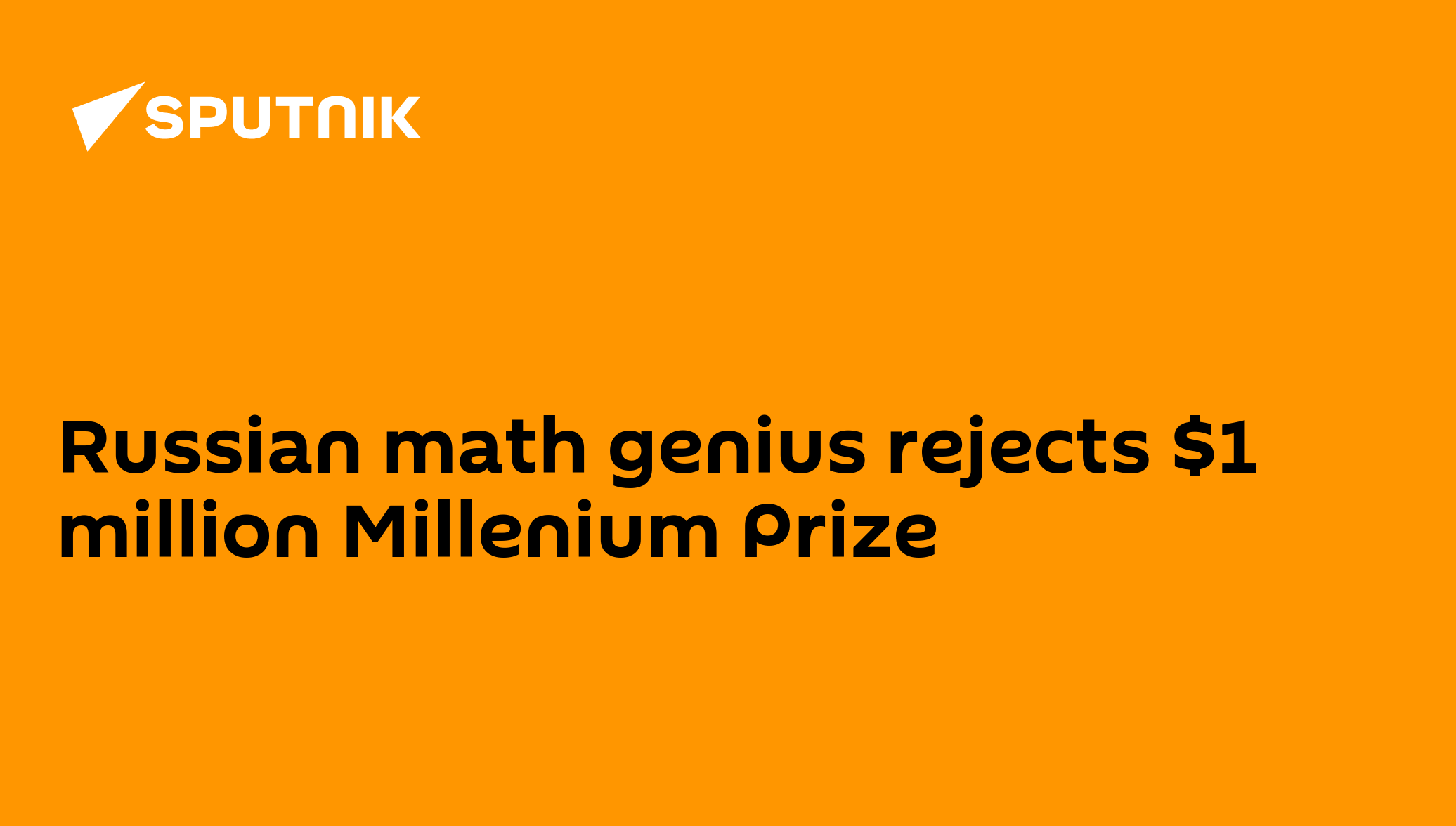 Russian math genius rejects $1 million Millenium Prize - 01.07.2010 ...