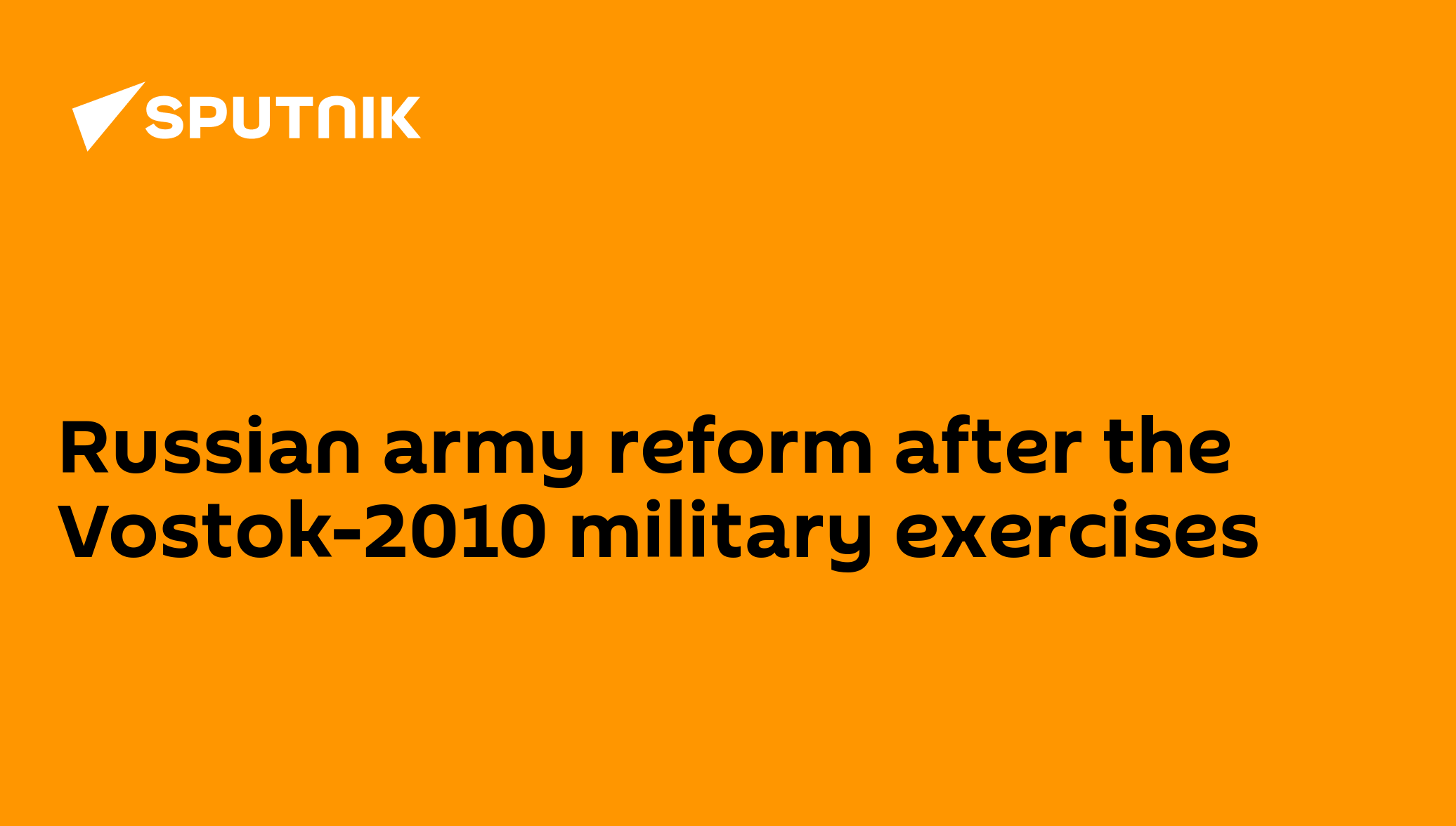 Russian army reform after the Vostok-2010 military exercises - 09.07. ...