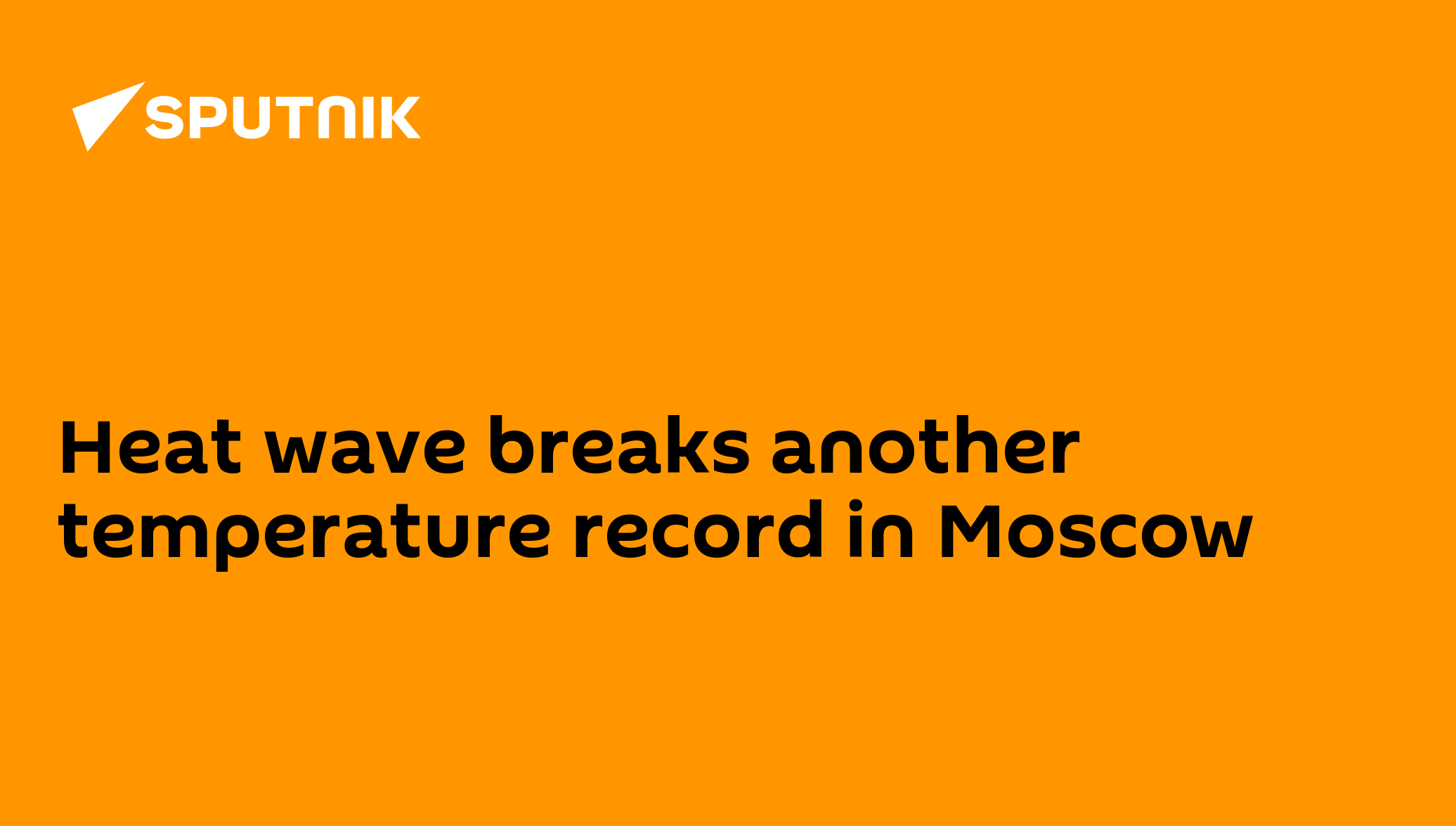 Heat wave breaks another temperature record in Moscow - 03.08.2010 ...