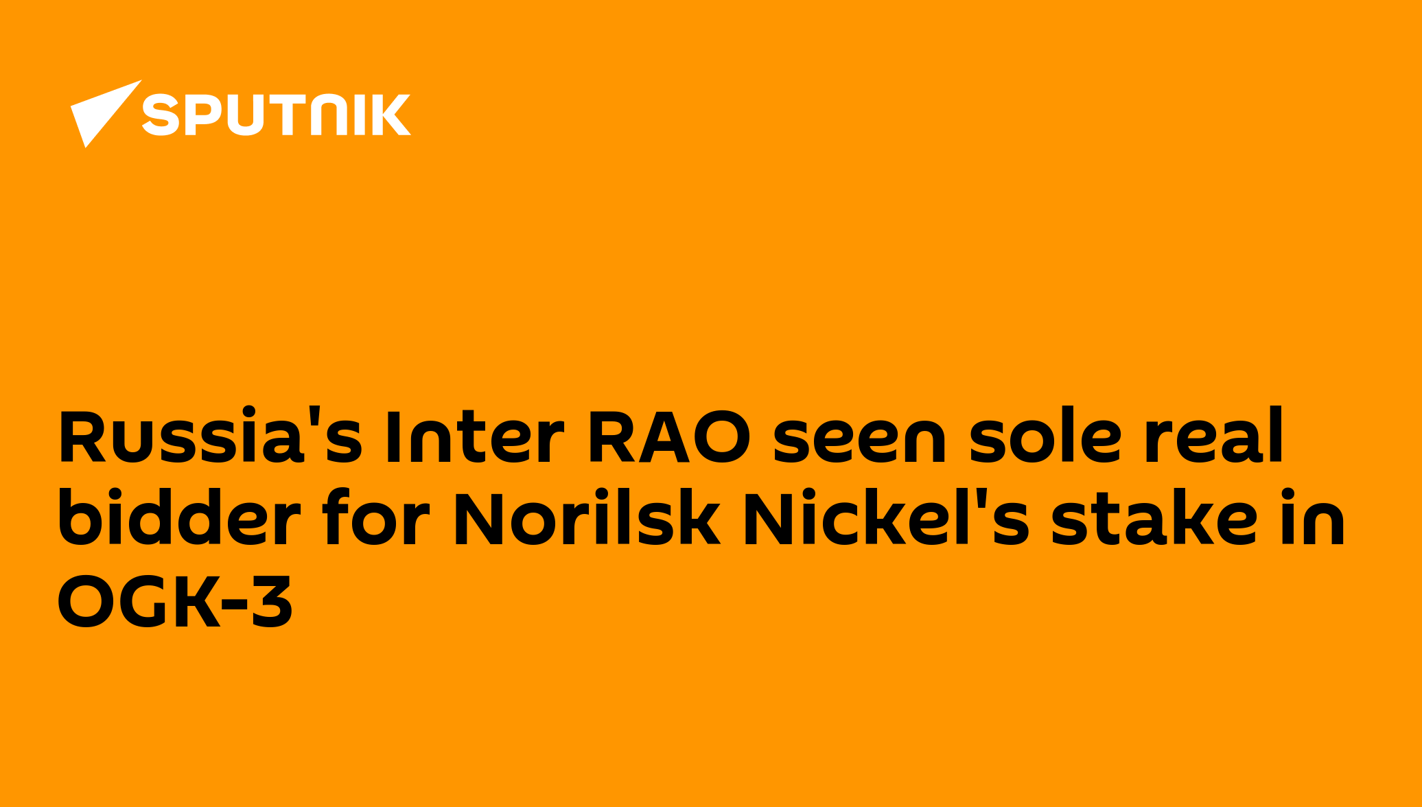 Russia's Inter RAO seen sole real bidder for Norilsk Nickel's stake in ...