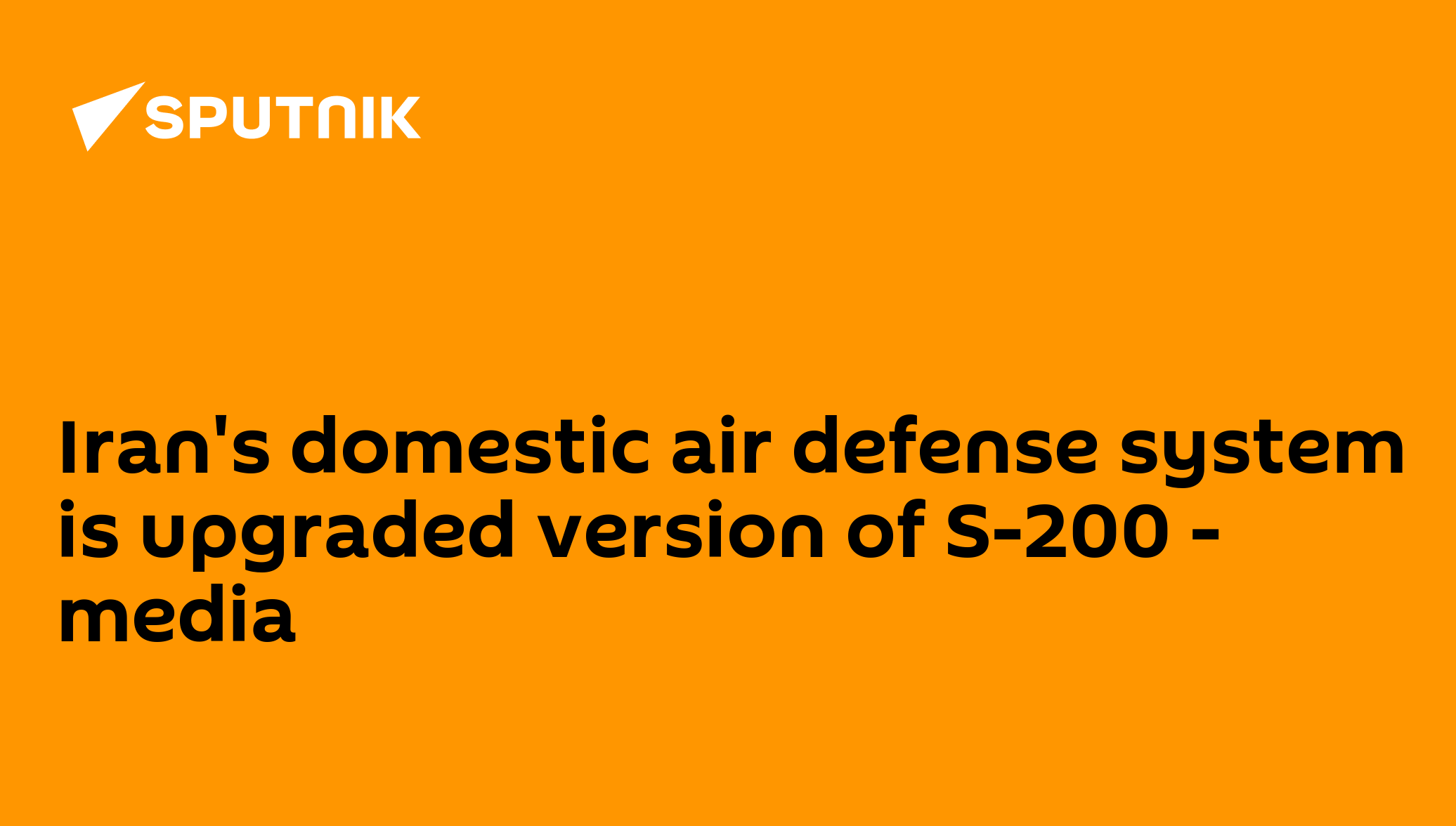 Iran's domestic air defense system is upgraded version of S-200 - media ...