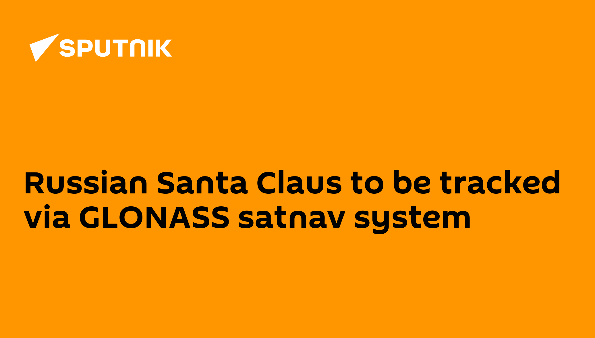 Russian Santa Claus to be tracked via GLONASS satnav system - 18.11. ...