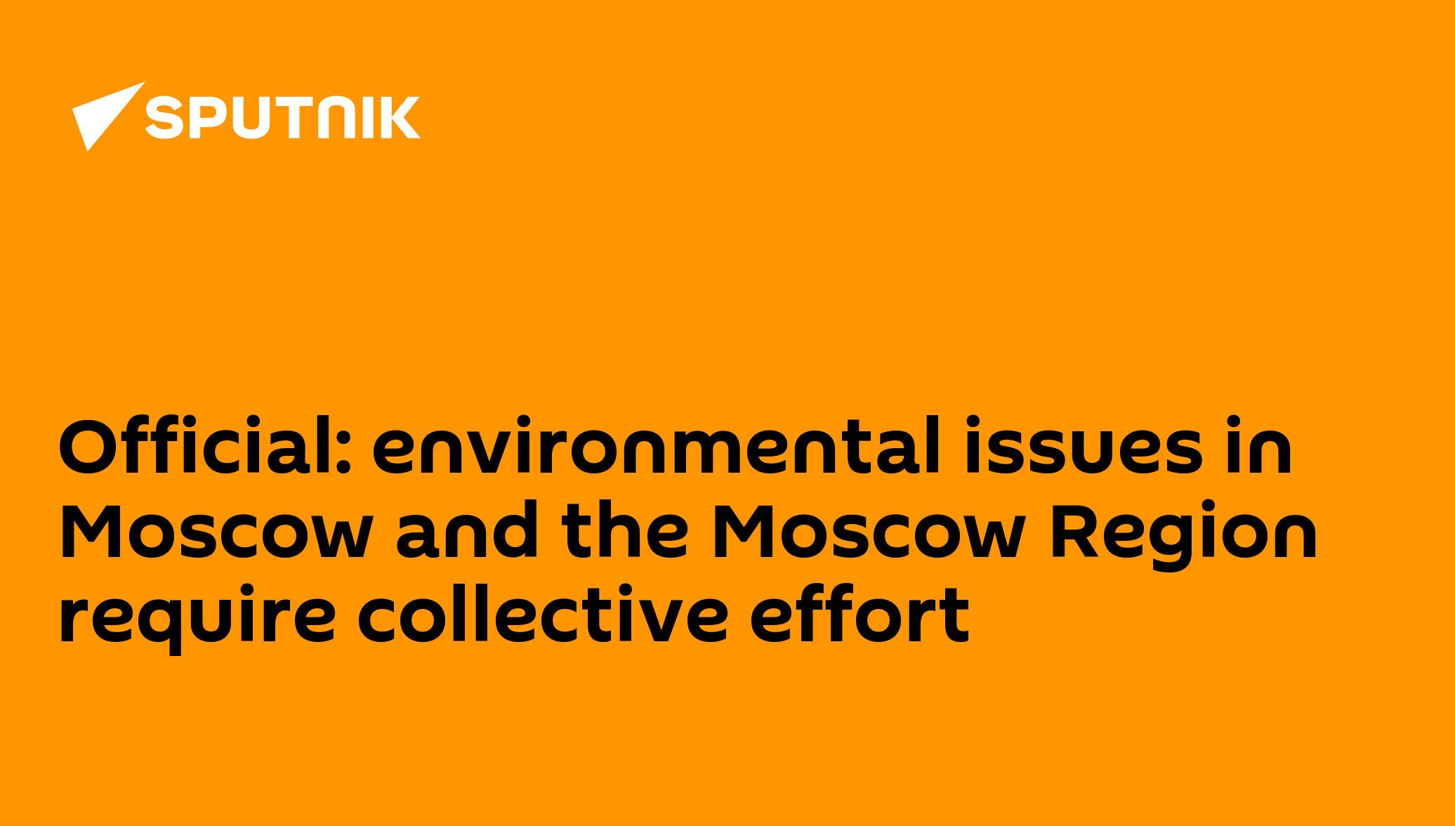 Official: environmental issues in Moscow and the Moscow Region require ...