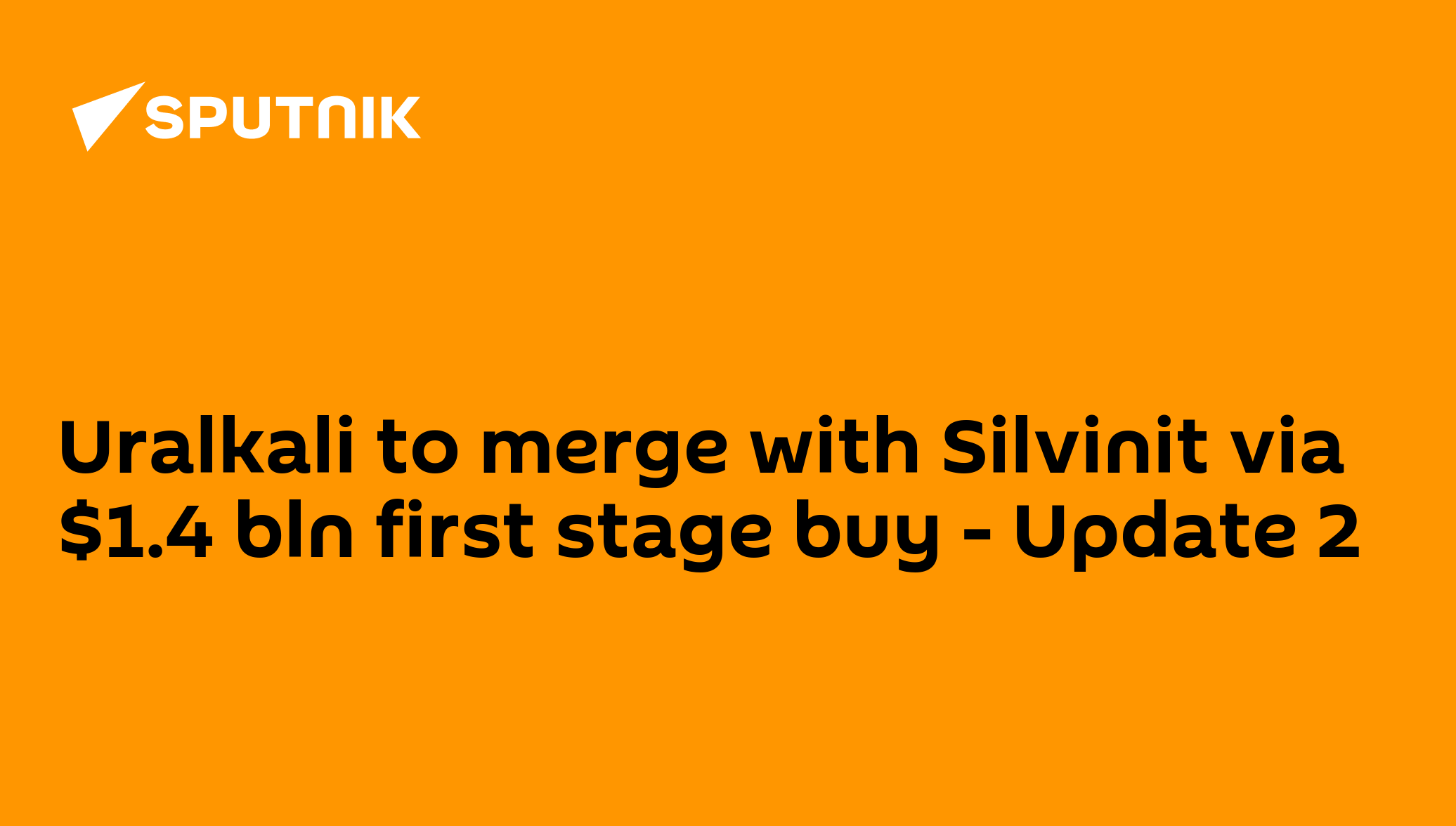 Uralkali to merge with Silvinit via $1.4 bln first stage buy - Update 2 ...