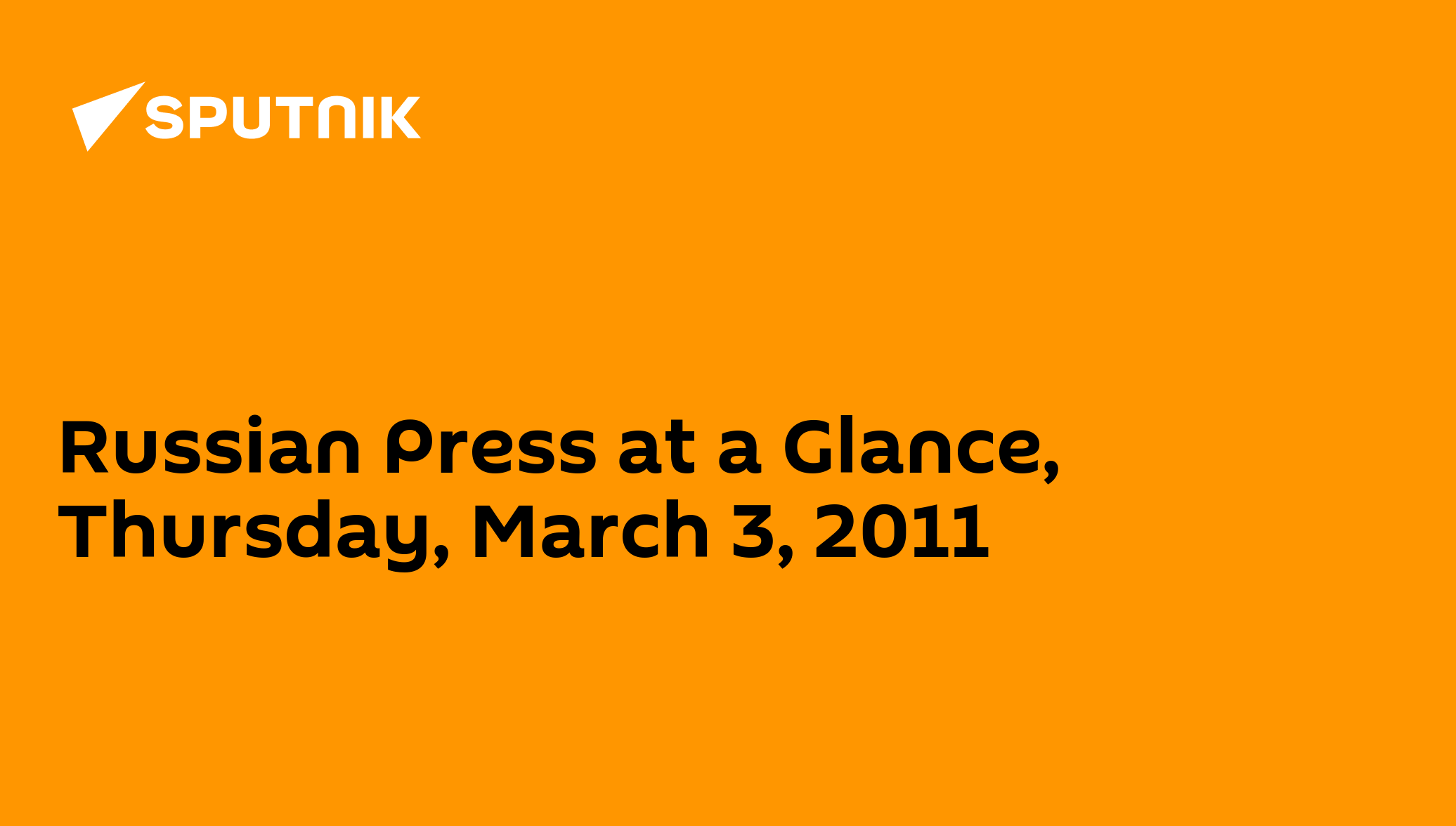 Russian Press at a Glance, Thursday, March 3, 2011 - 03.03.2011 ...