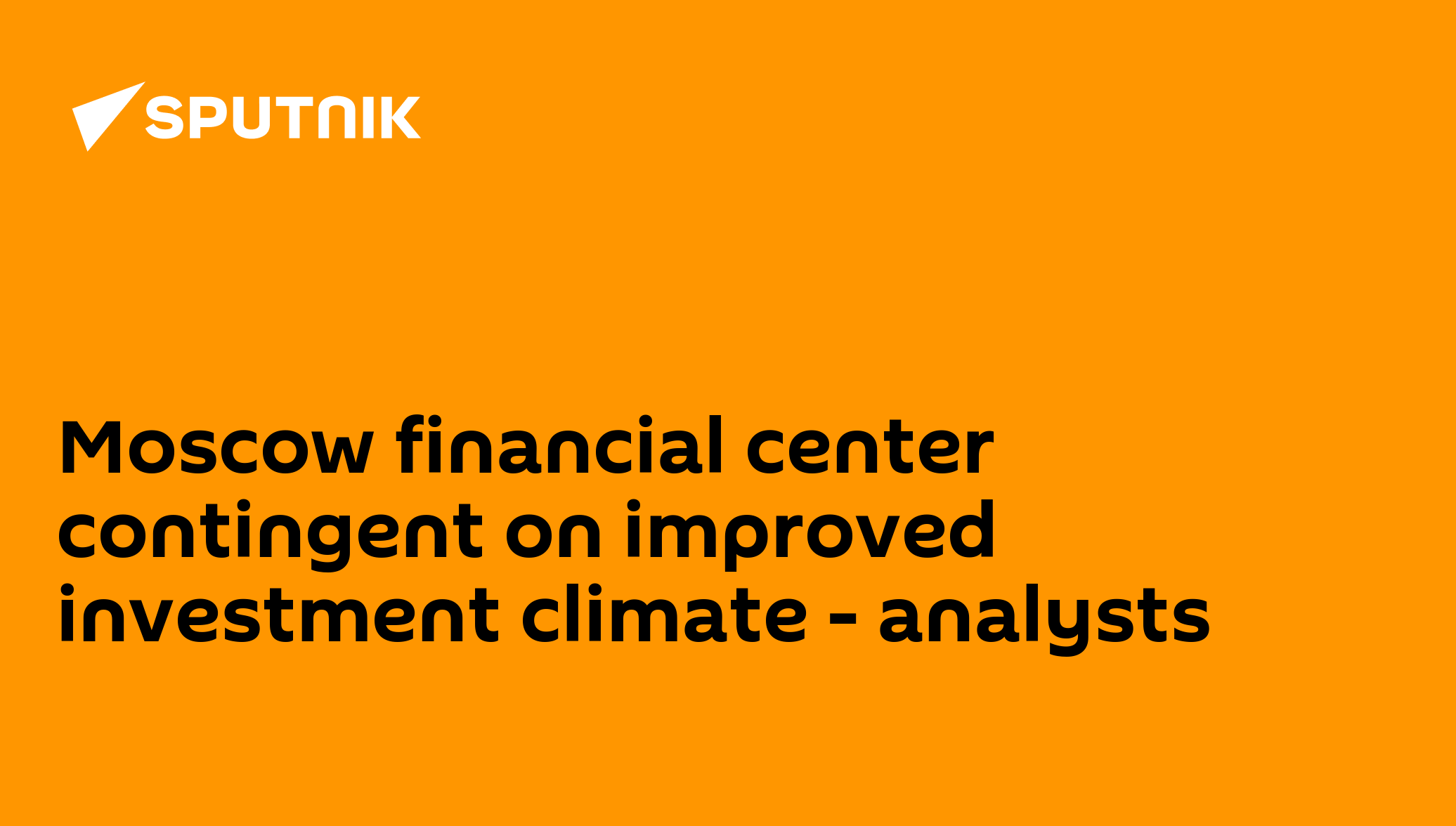 Moscow financial center contingent on improved investment climate ...