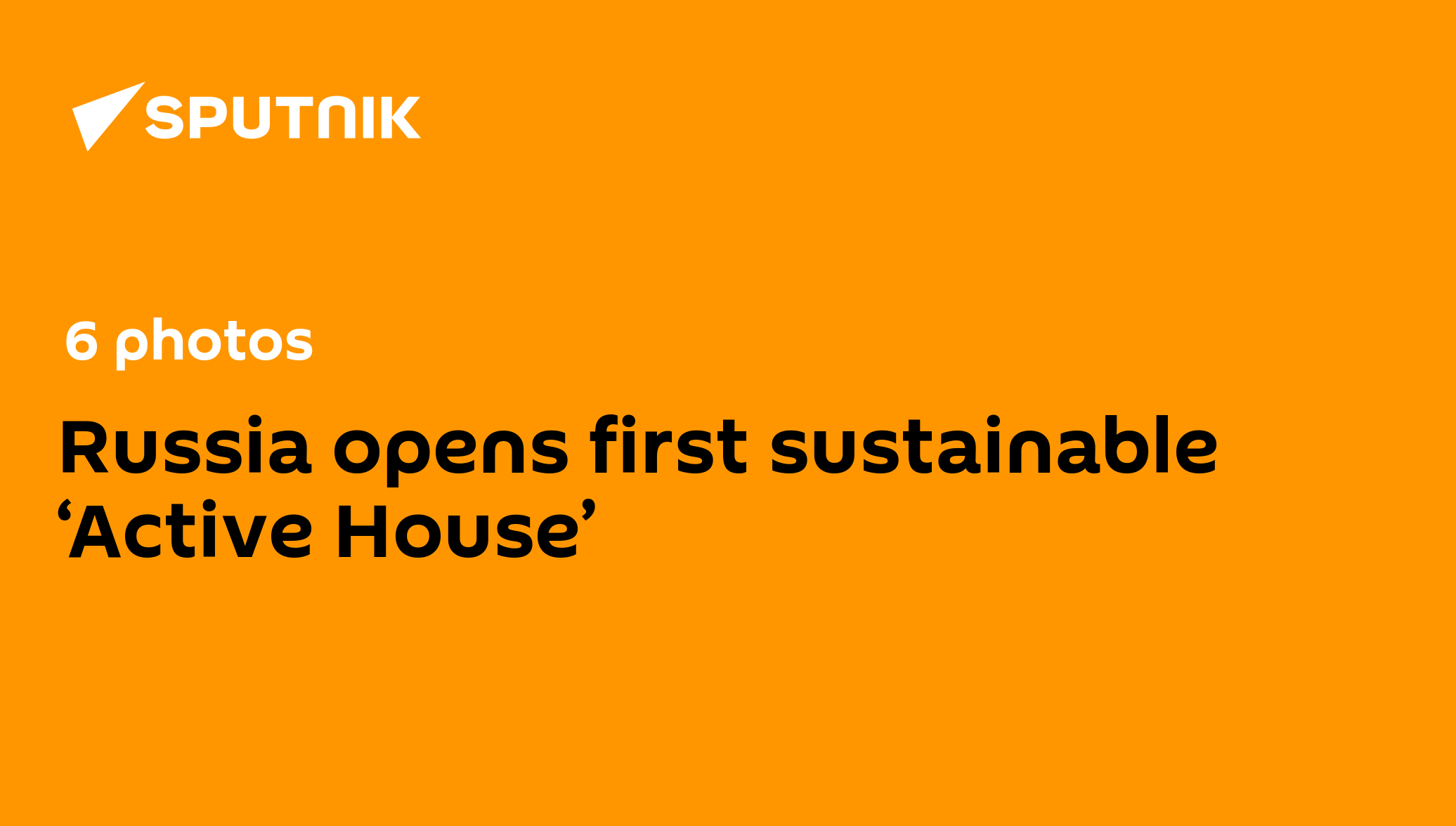 Russia opens first sustainable ‘Active House’ - 08.09.2011, Sputnik ...