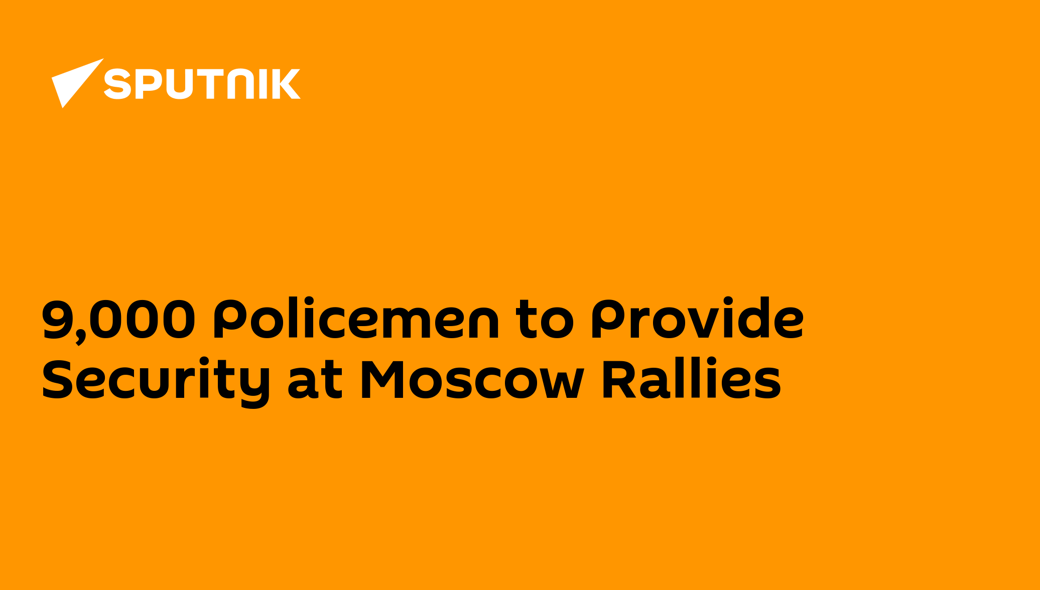 9,000 Policemen to Provide Security at Moscow Rallies - 03.02.2012 ...