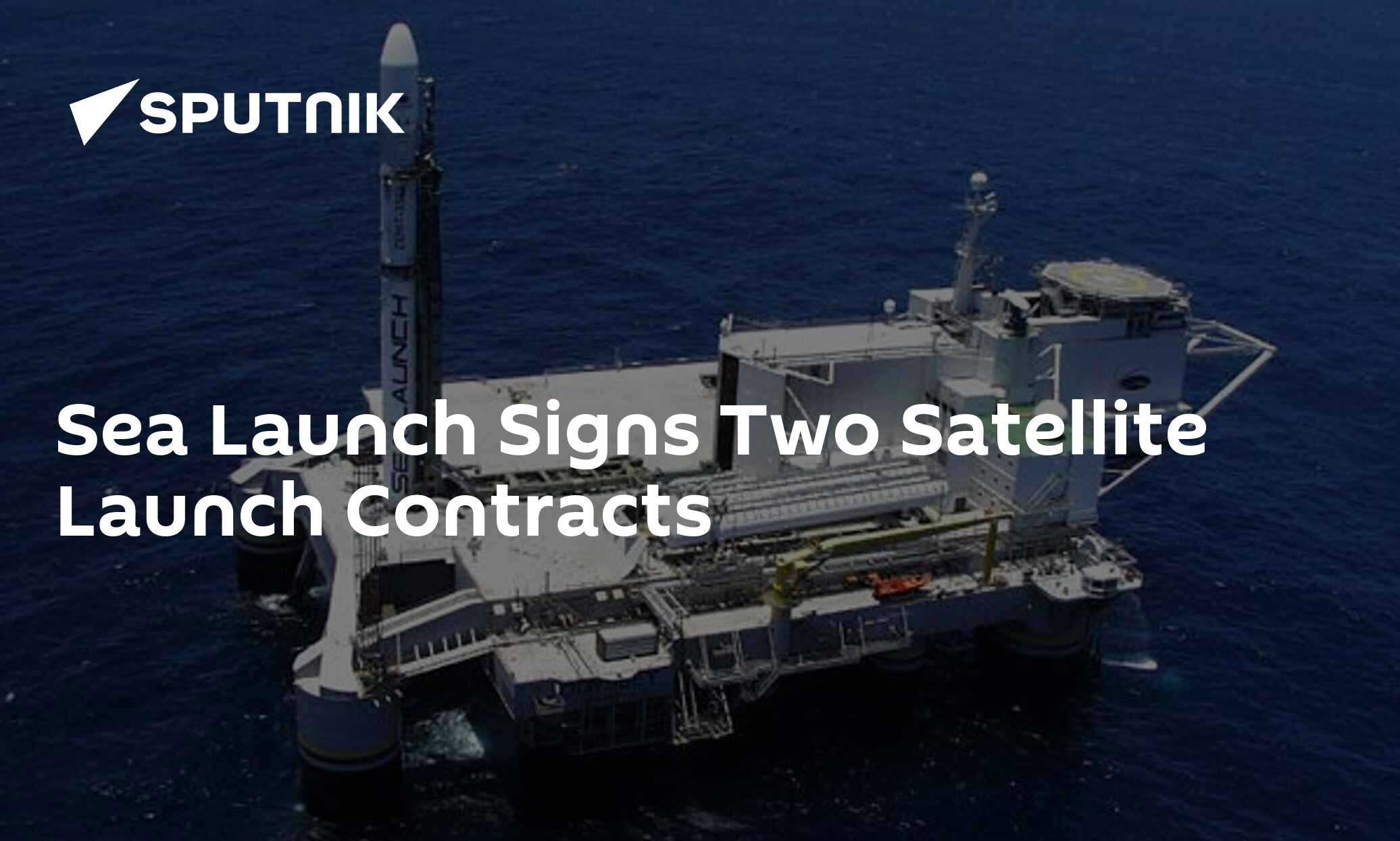 Sea Launch Signs Two Satellite Launch Contracts - 12.03.2012, Sputnik ...