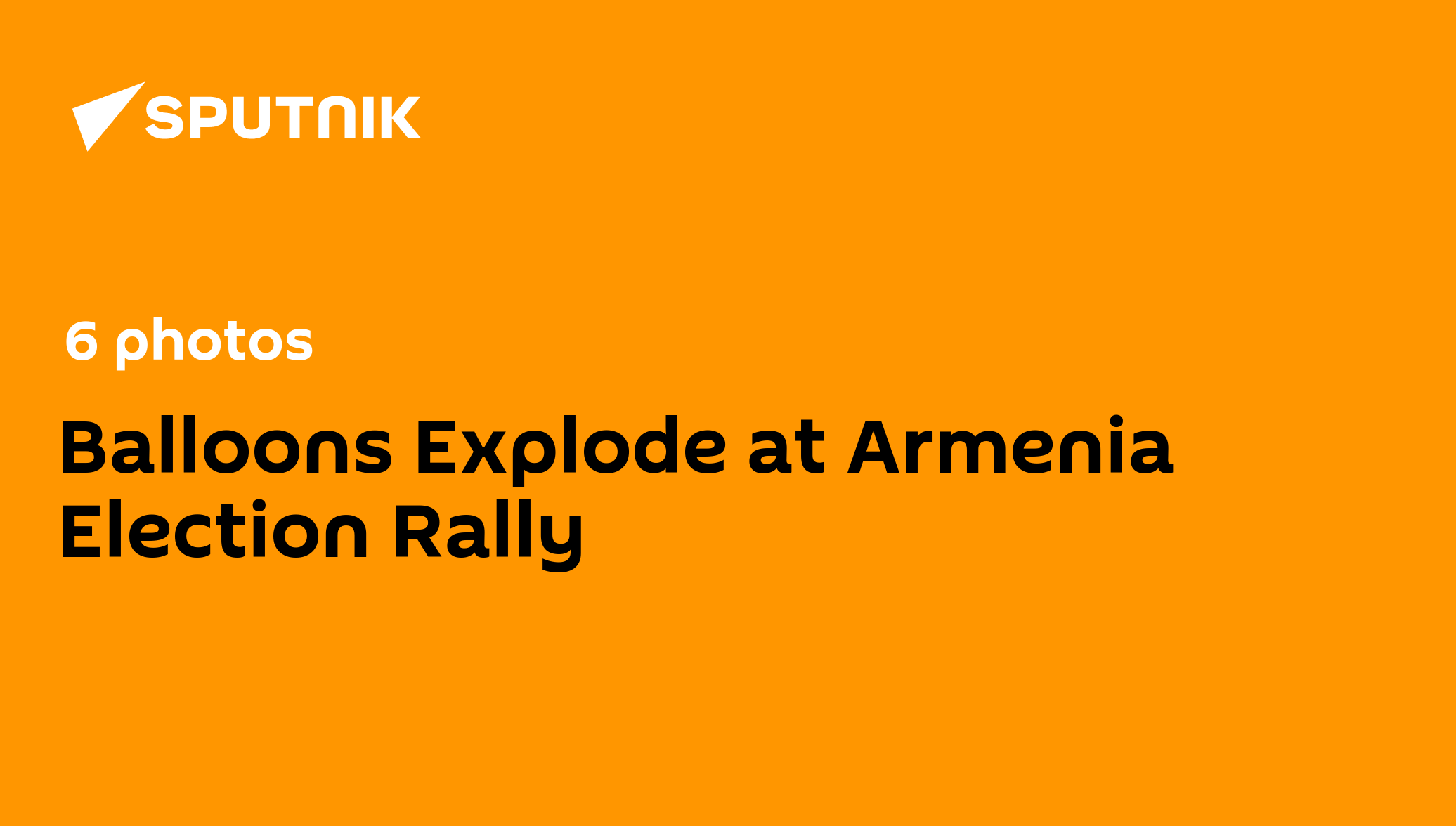 Balloons Explode at Armenia Election Rally - 05.05.2012, Sputnik ...