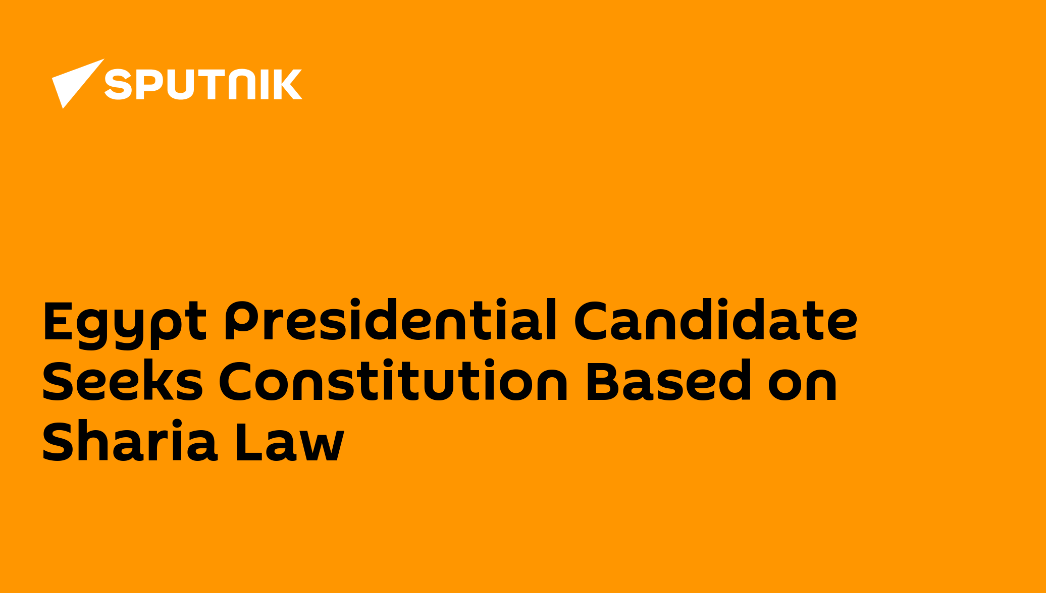 Egypt Presidential Candidate Seeks Constitution Based on Sharia Law ...