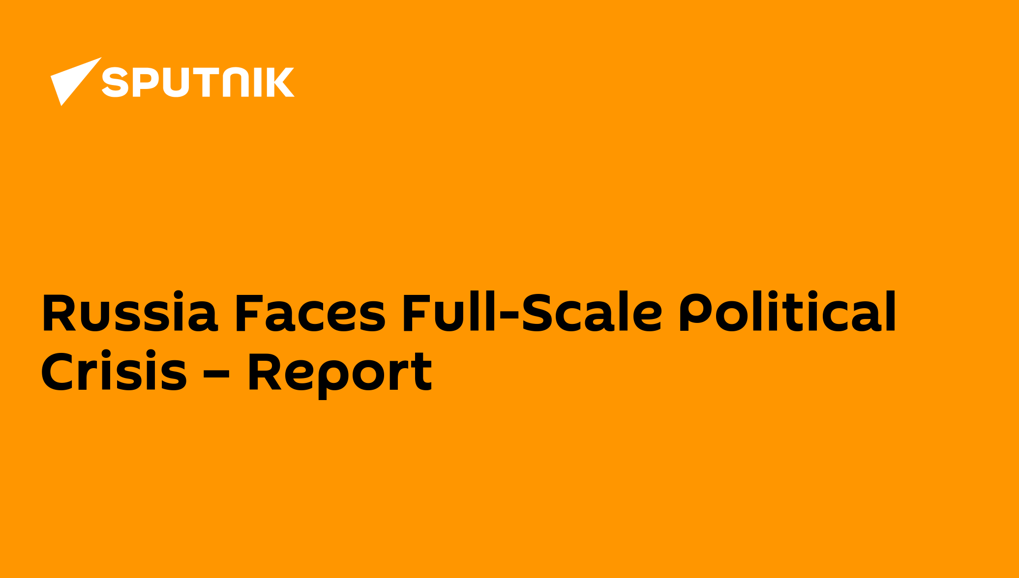 Russia Faces Full-Scale Political Crisis – Report - 23.05.2012, Sputnik ...
