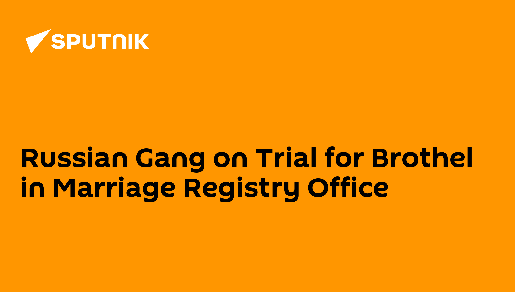 Russian Gang on Trial for Brothel in Marriage Registry Office - 15.10. ...