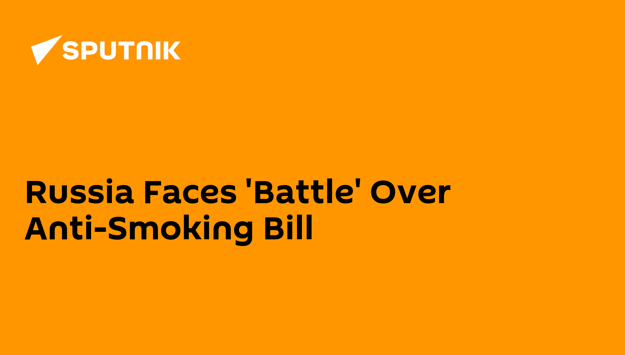 Russia Faces 'Battle' Over Anti-Smoking Bill - 18.10.2012, Sputnik ...