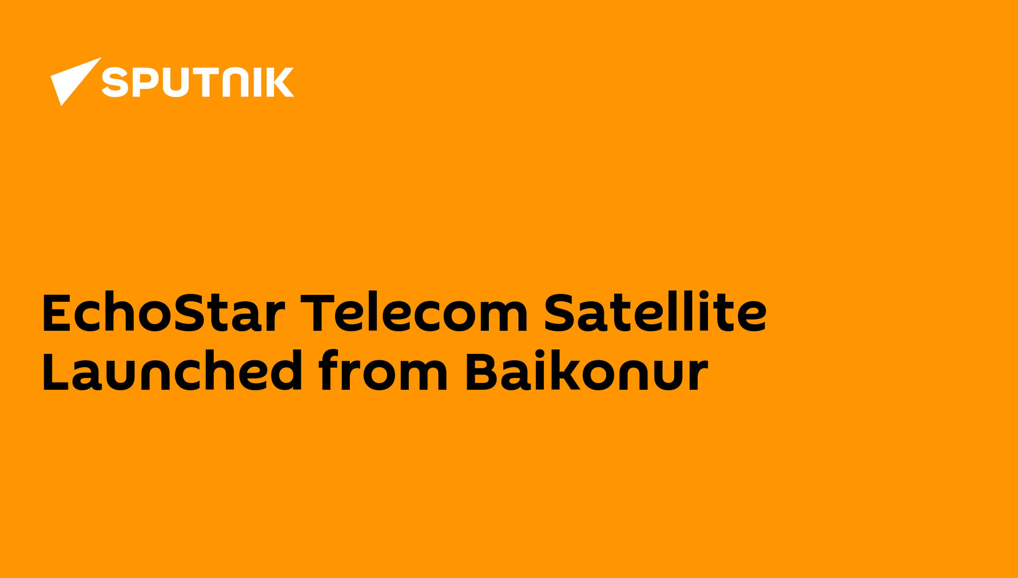 EchoStar Telecom Satellite Launched from Baikonur - 20.11.2012, Sputnik ...